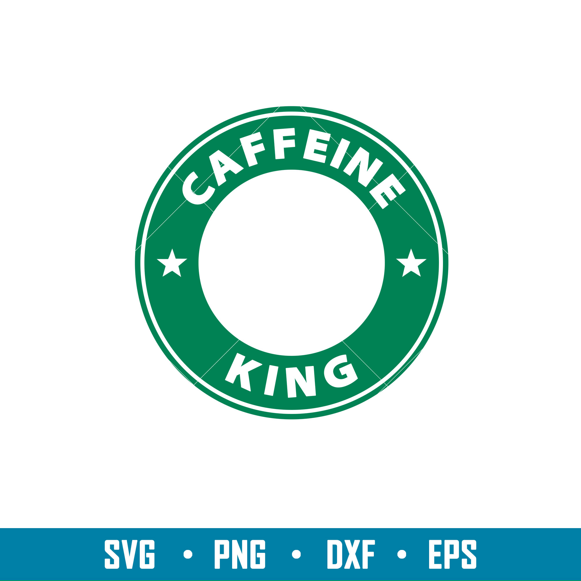 Caffeine King, Caffeine King Svg, Starbucks Coffee Ring Svg, | Inspire ...