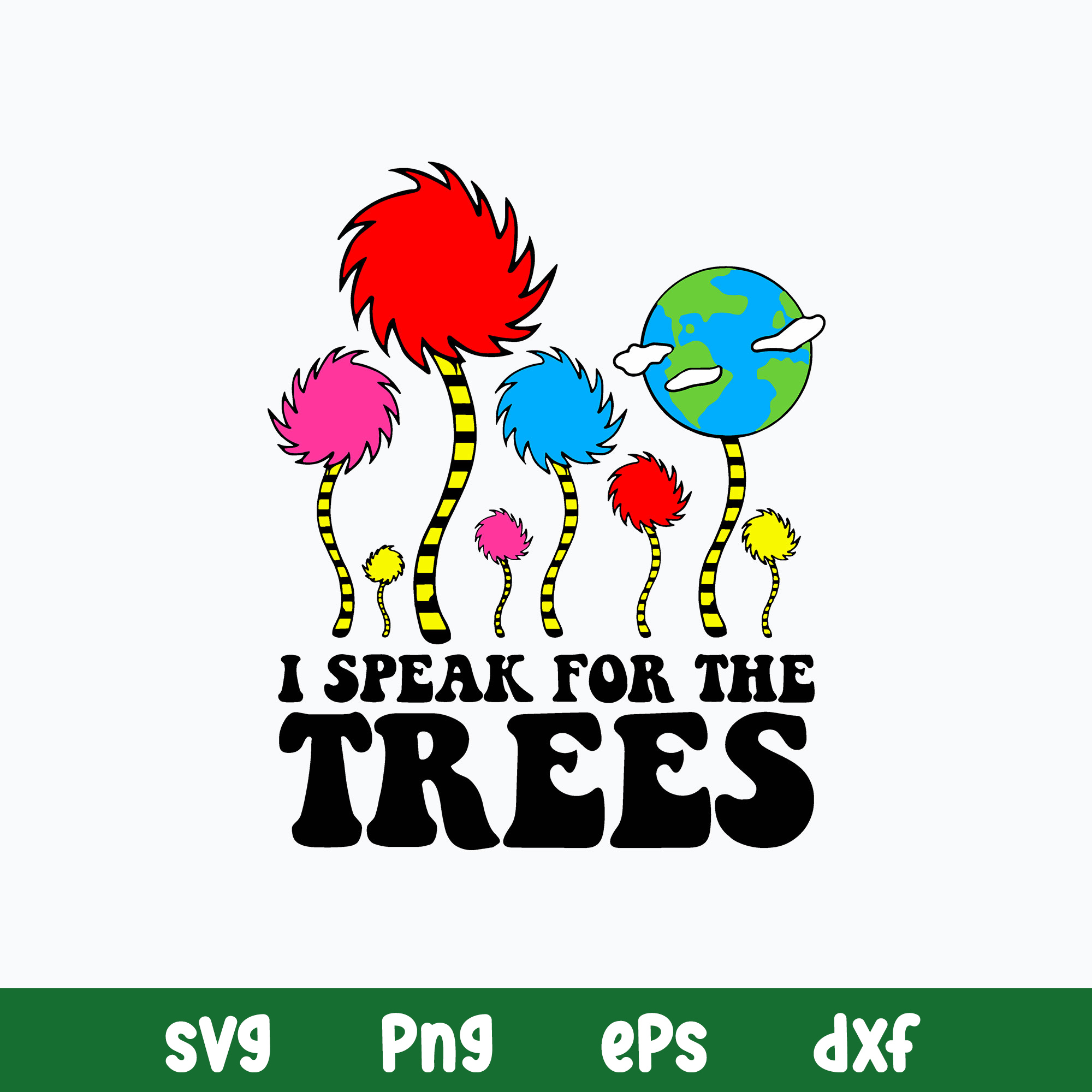 I Speak For The Trees Svg, The Lorax Svg, Dr Seuss Svg, Png | Inspire ...