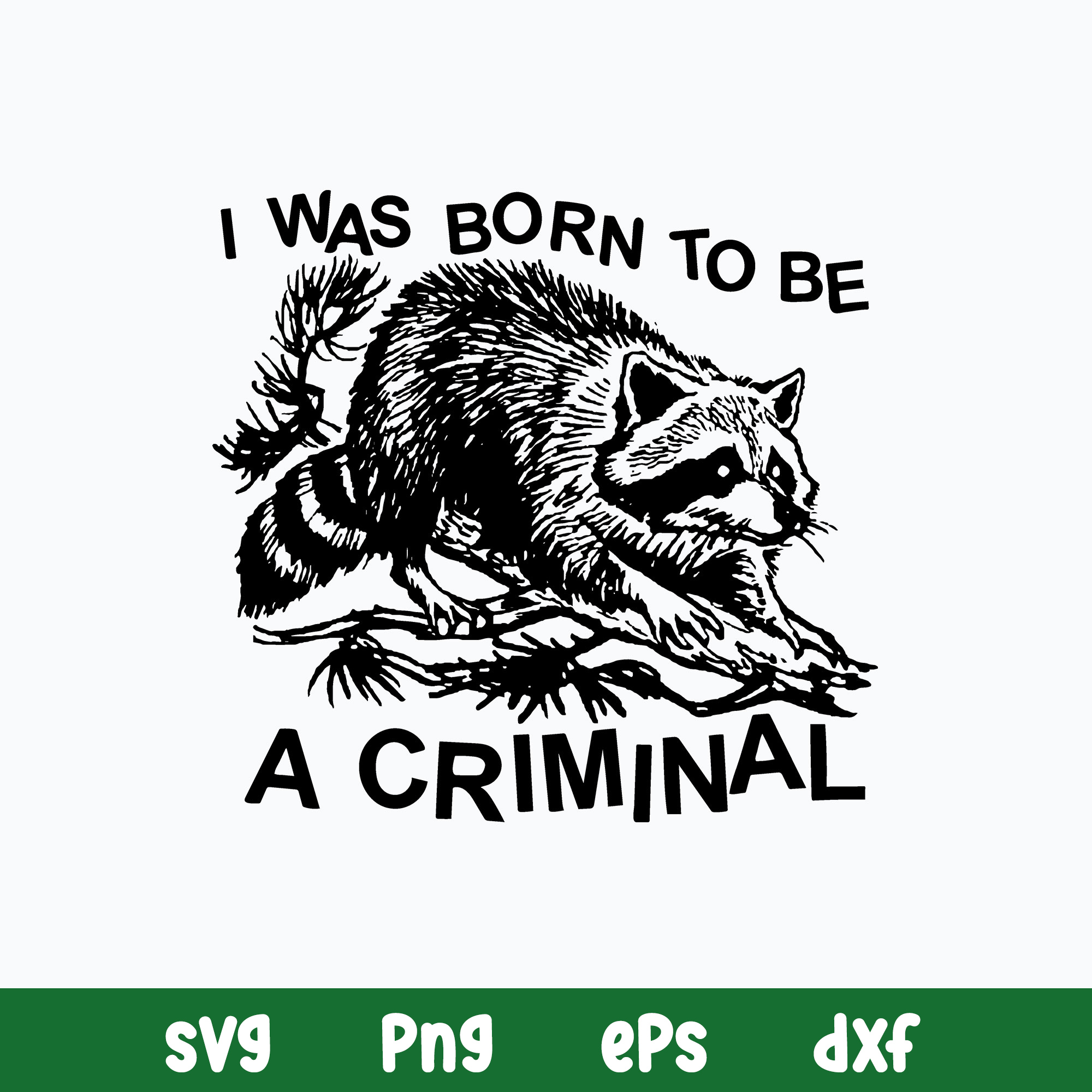 I Was Born To Be A Criminal Svg, Fox Animal Svg, Png Dxf Eps | Inspire ...