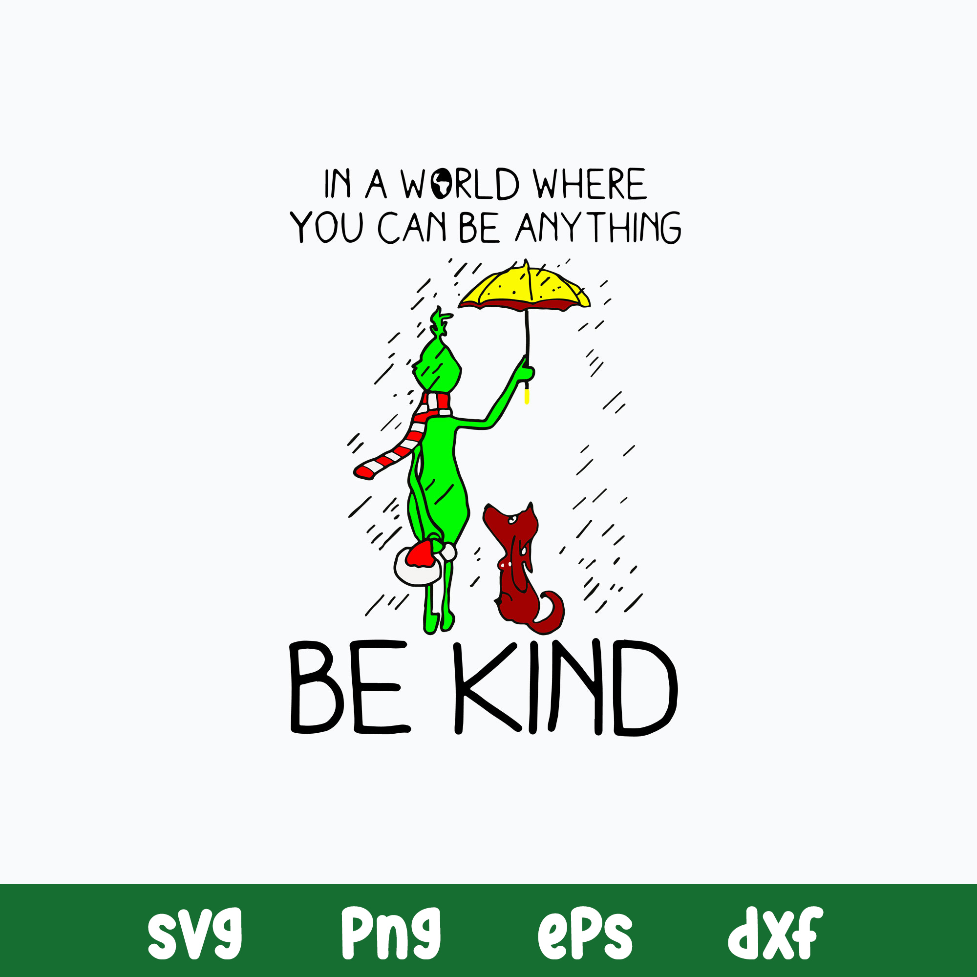 In a world where You Can Be Any Thing Be Kind Svg, Grinch An | Inspire ...
