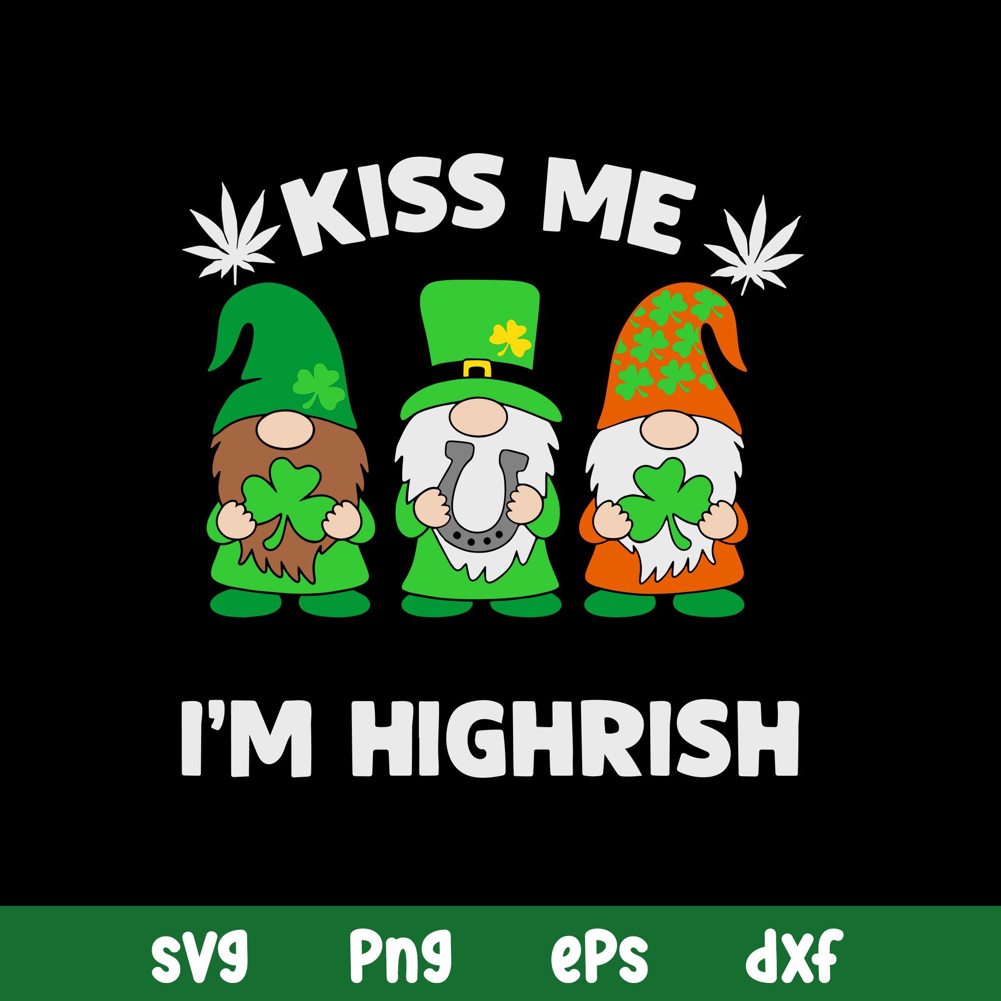 Kiss Me Im Highrish Svg, Gnome Svg, St Patricks Day Svg, Png | Inspire ...