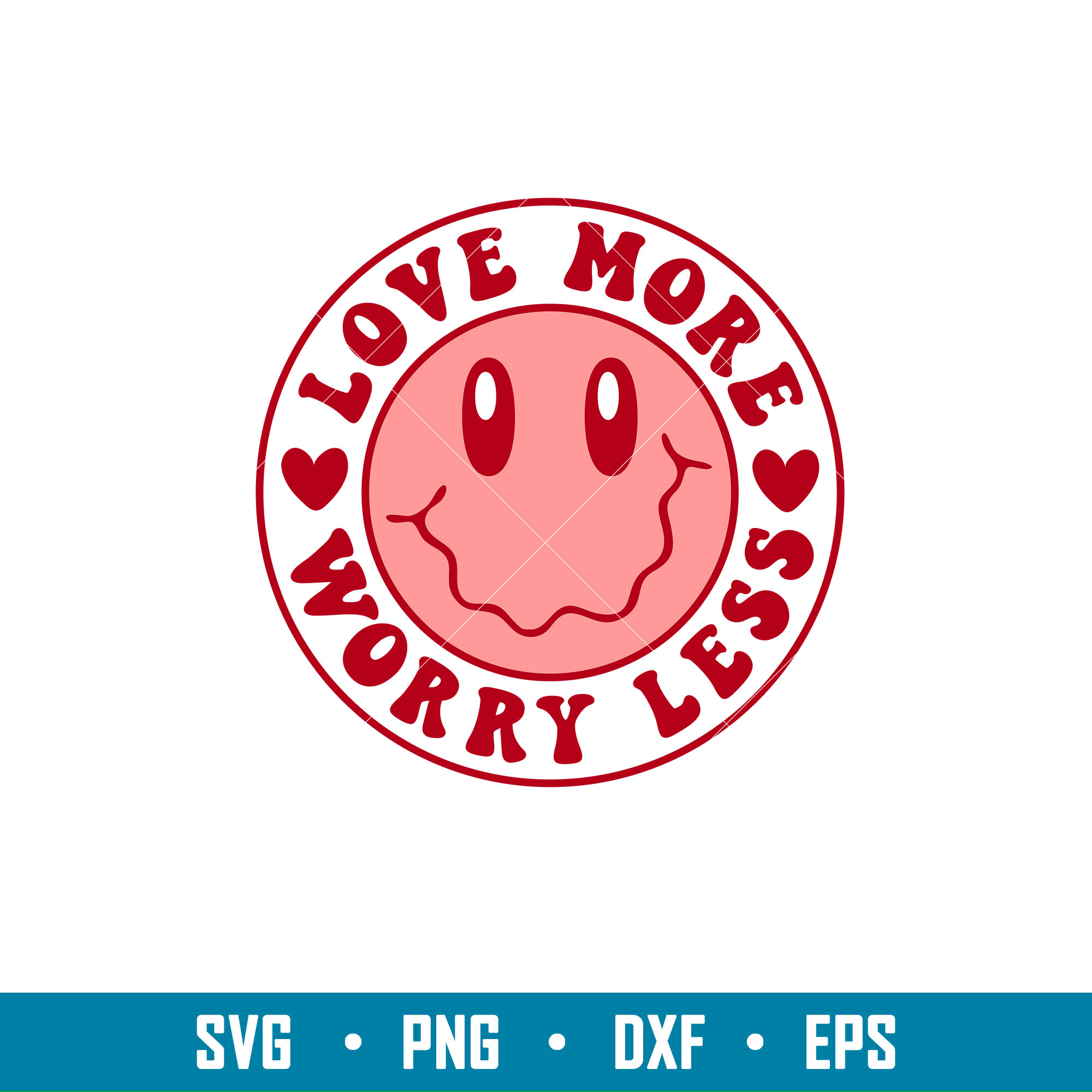 Love More Worry Less, Love More Worry Less Svg, Valentines D | Inspire ...