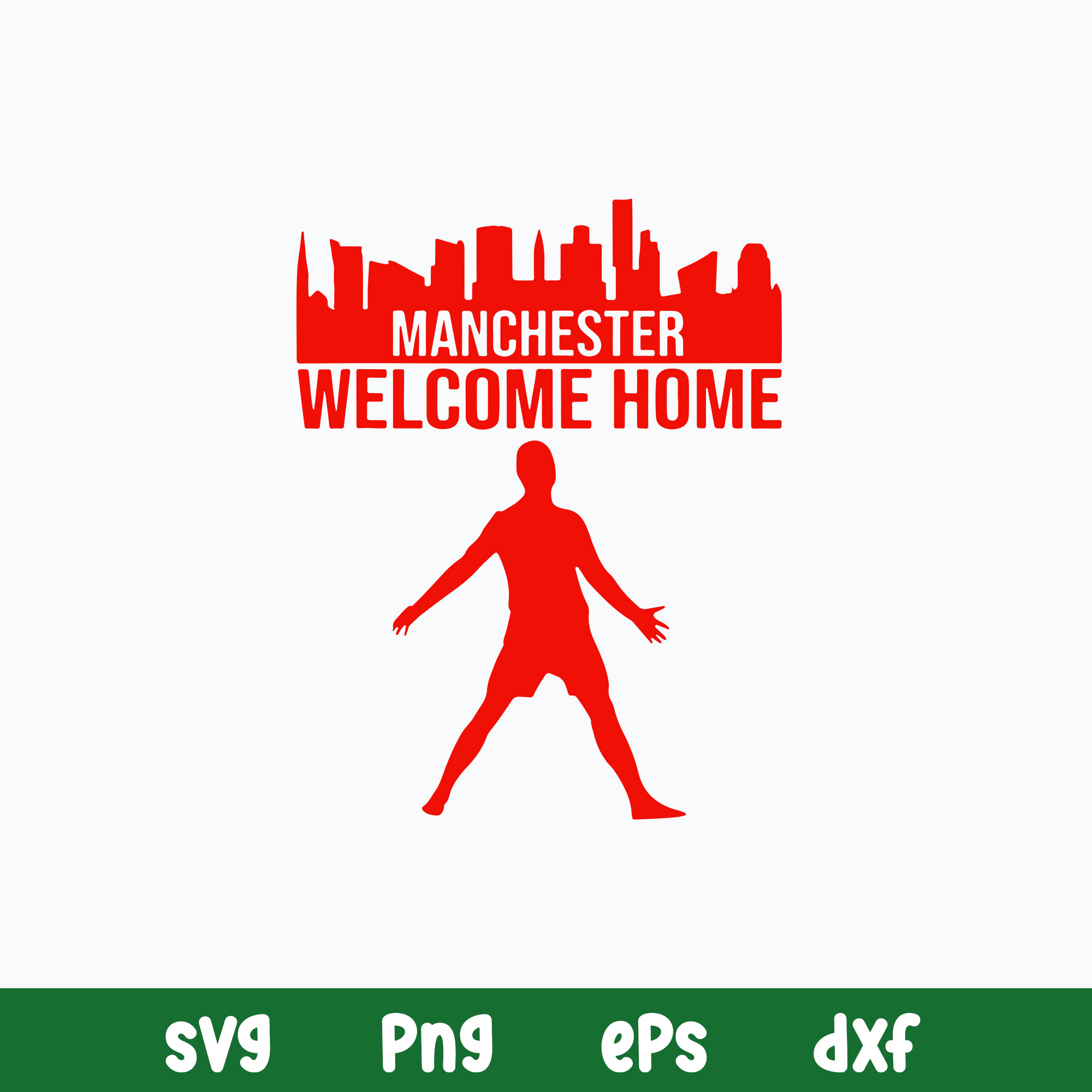 Manchester Welcome Home Ronaldo Svg, Cr7 Svg, Png Dxf Eps Fi | Inspire ...