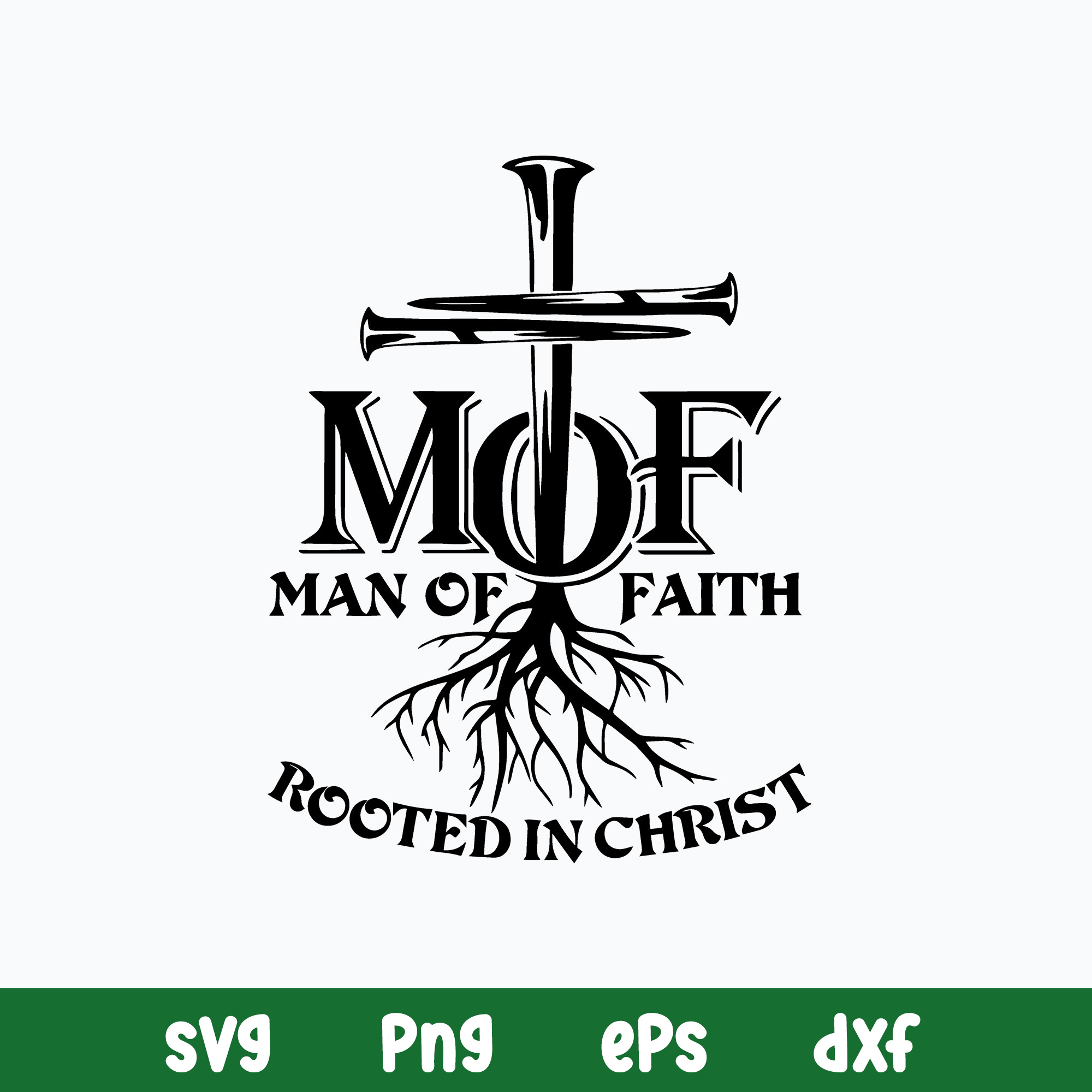 Mof Rooted In Christ Man Of Faith Svg, Jesus Svg, Png Dxf Ep | Inspire ...