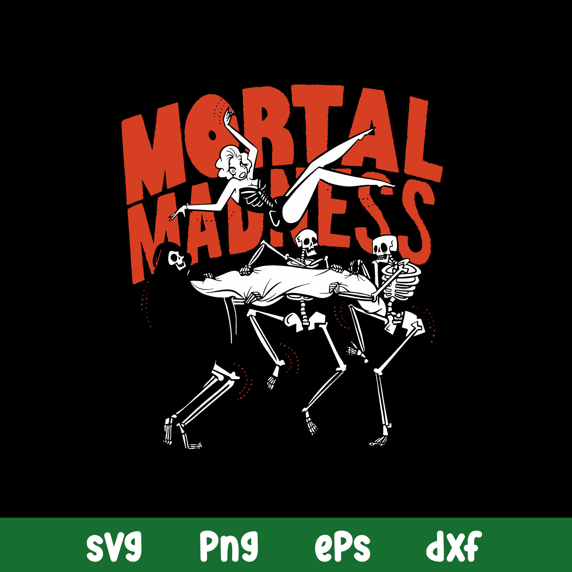 Mortal Madness Svg, Skeleton Death Funny Svg, Png Dxf Eps Fi - Inspire ...