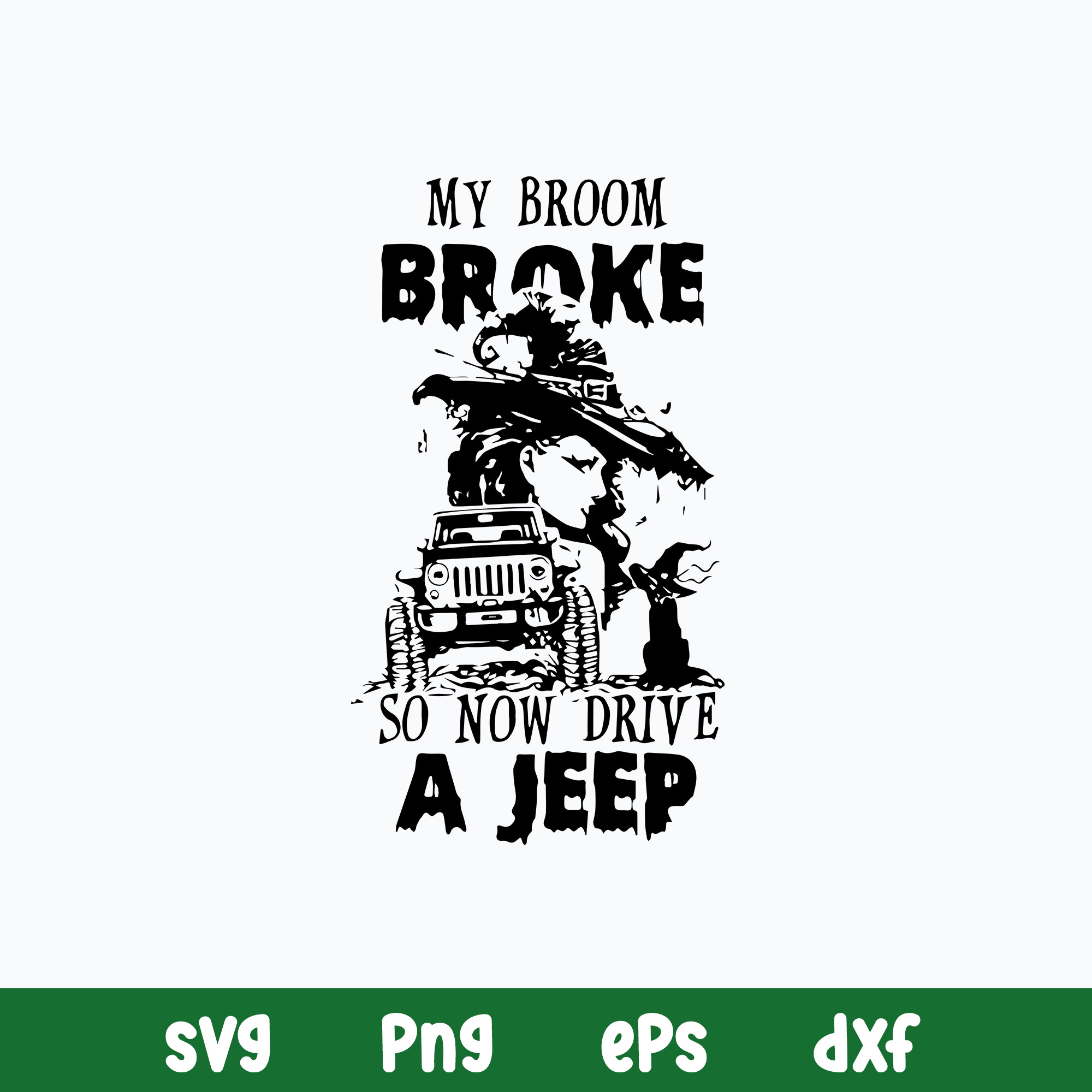 My Broon Broke So Now Drive A Jeep Svg, Png Dxf Eps File | Inspire Uplift