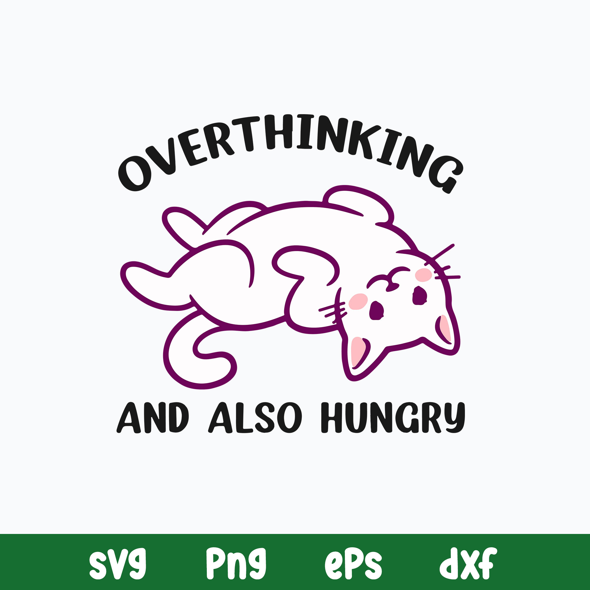 Overthinking And Also Hungry Svg, Cat Svg, Png Dxf Eps File | Inspire ...