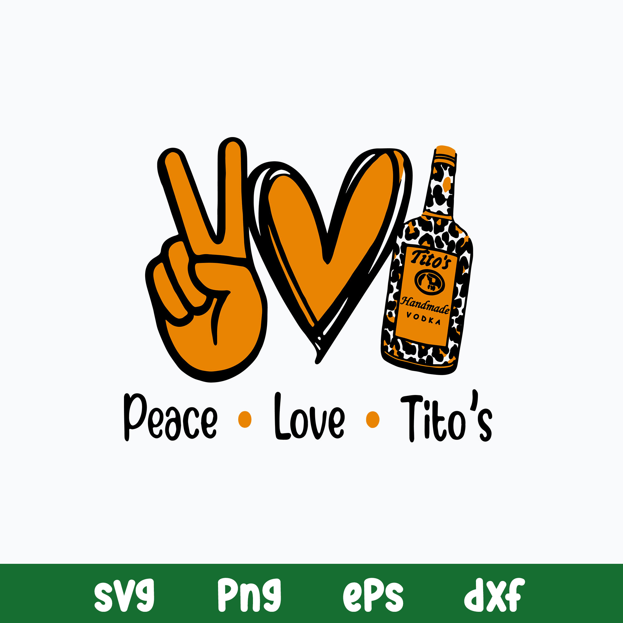 Peace Love Tito_s Svg, Tito_s Svg, Png Dxf Eps File | Inspire Uplift