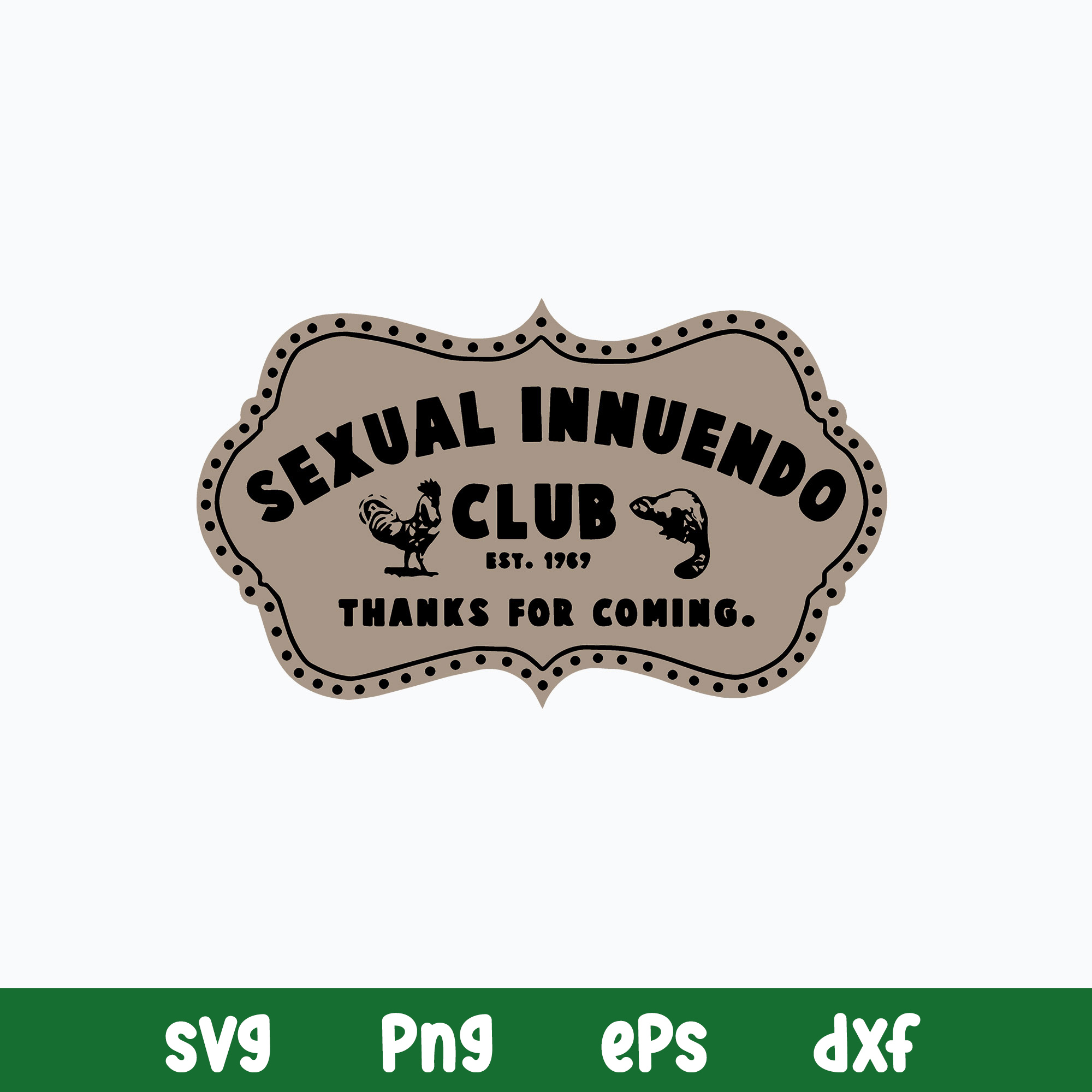 Sexual Innuendo Club Thanks For Coming Svg, Png Dxf Eps File | Inspire ...
