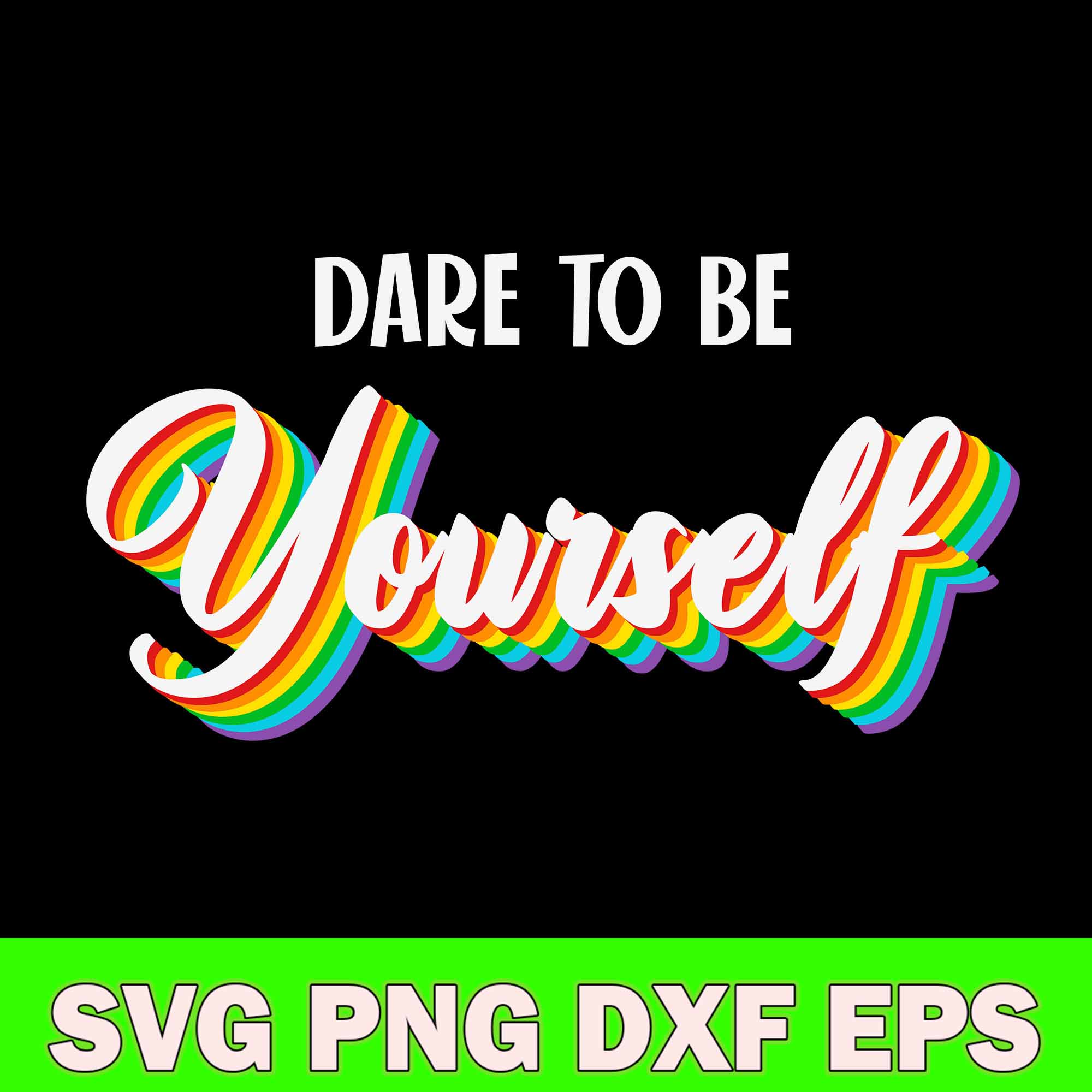 Dare To Be Yourself Cute Svg, Png Dxf Eps File | Inspire Uplift