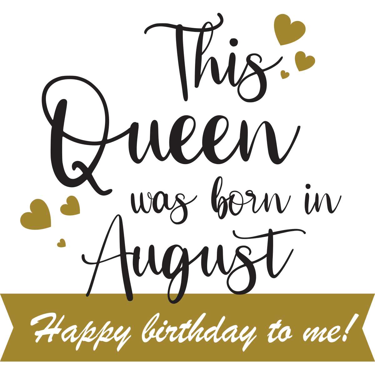 This Queen Was Born In August Happy Birthday To Me, Birthday | Inspire ...