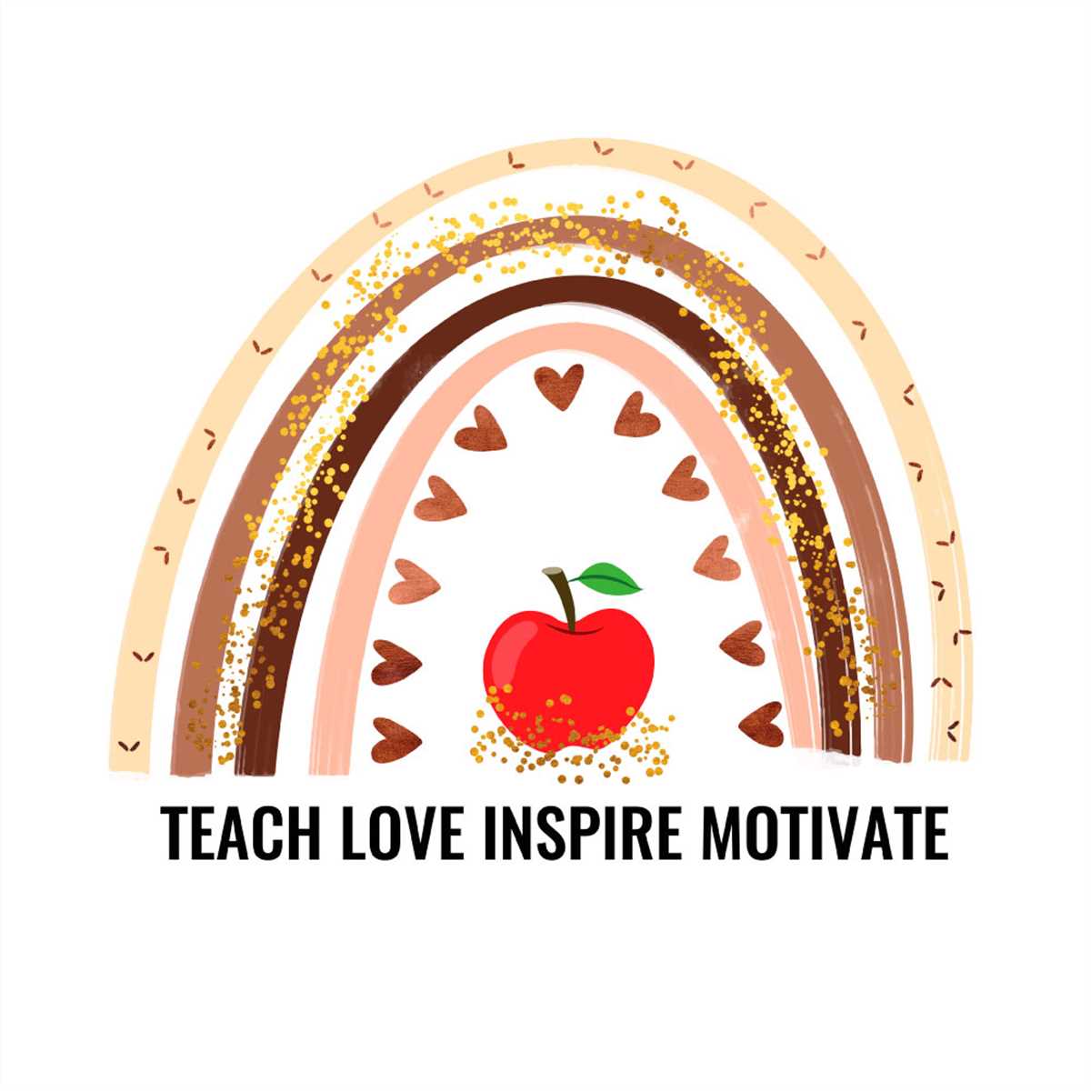 Teach Love Inspire Motivate Rainbow PNG Sublimation Designs | Inspire ...