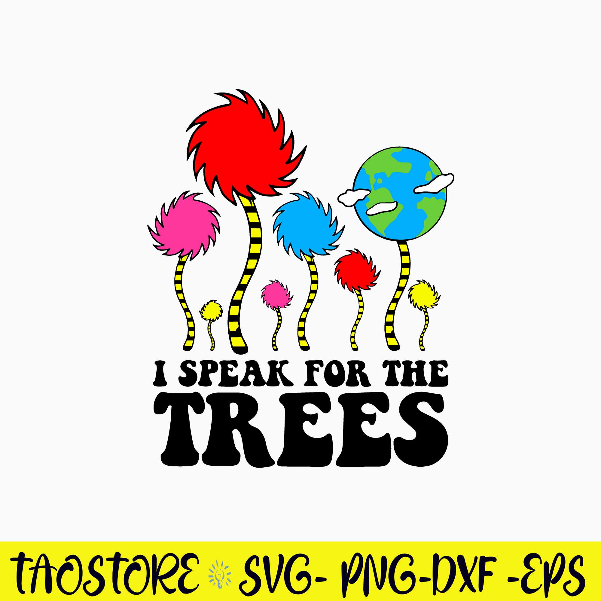 I Speak For The Trees Svg, The Lorax Svg, Dr Seuss Svg, Png | Inspire ...