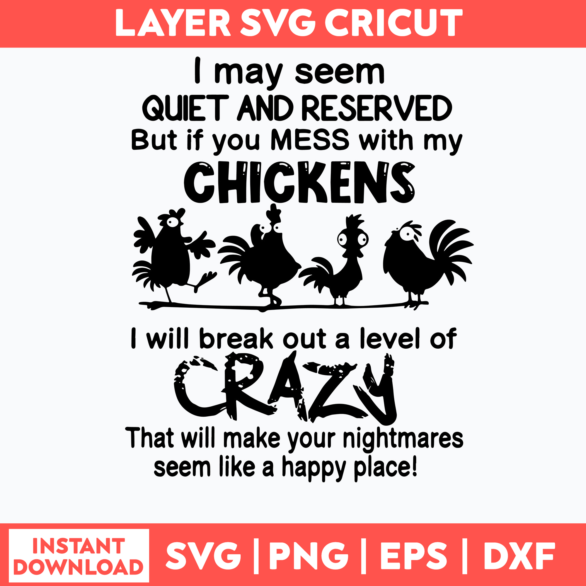 I May Seem Quiet And Reserved But If You Mess With My Chicke - Inspire ...