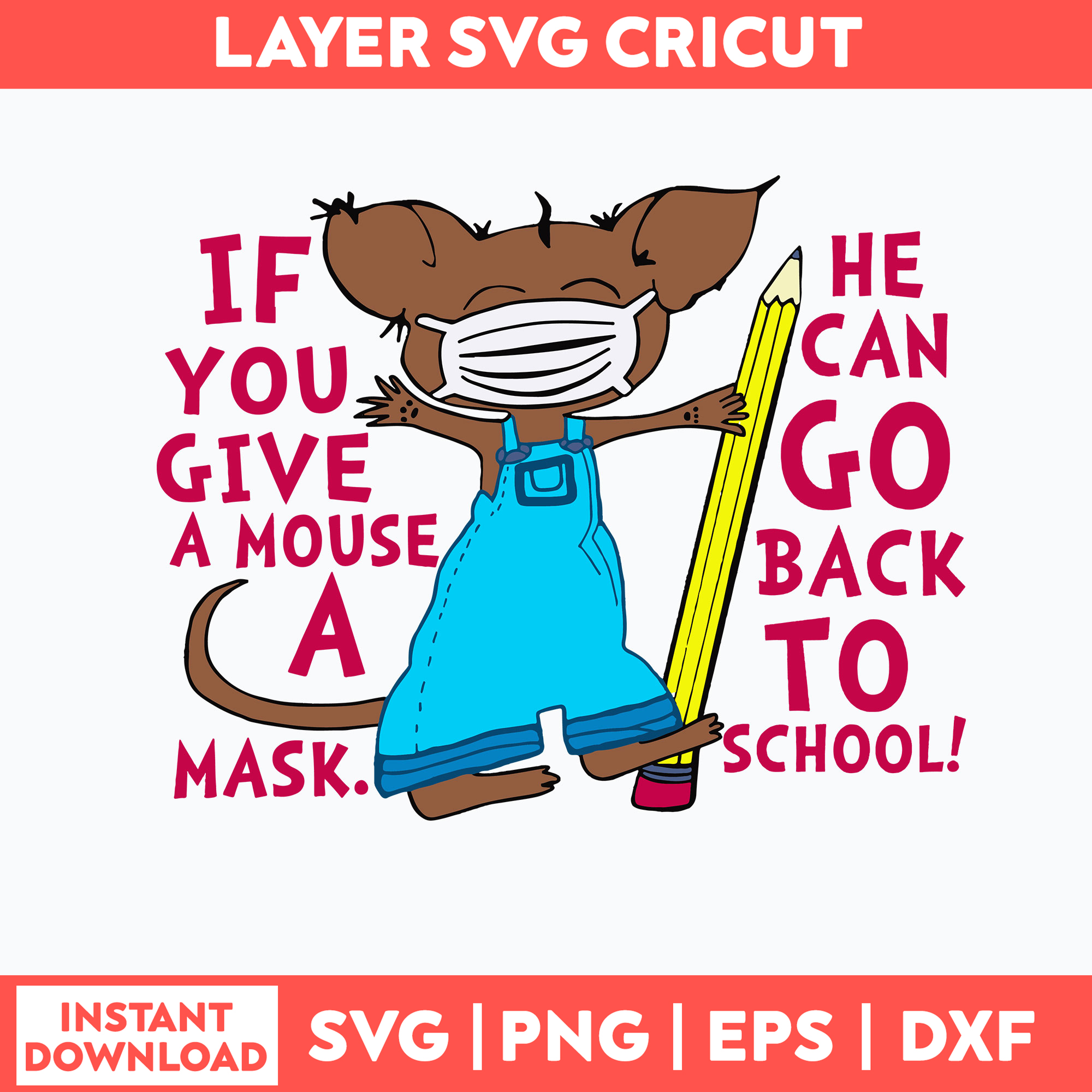 If You Give A Mouse A Mask He Can Go Back To School Svg, Png - Inspire ...