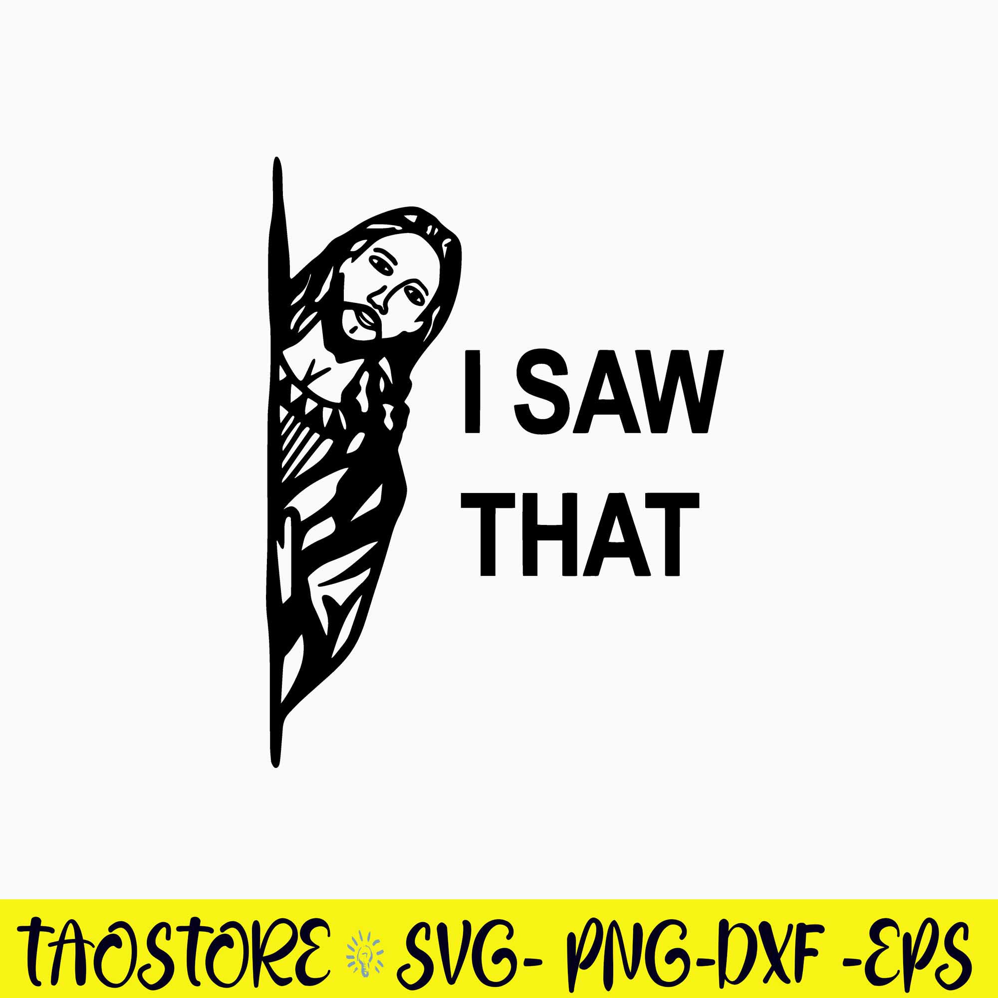 Jesus I Saw That Svg, Jesus Svg, Png Dxf Eps File | Inspire Uplift