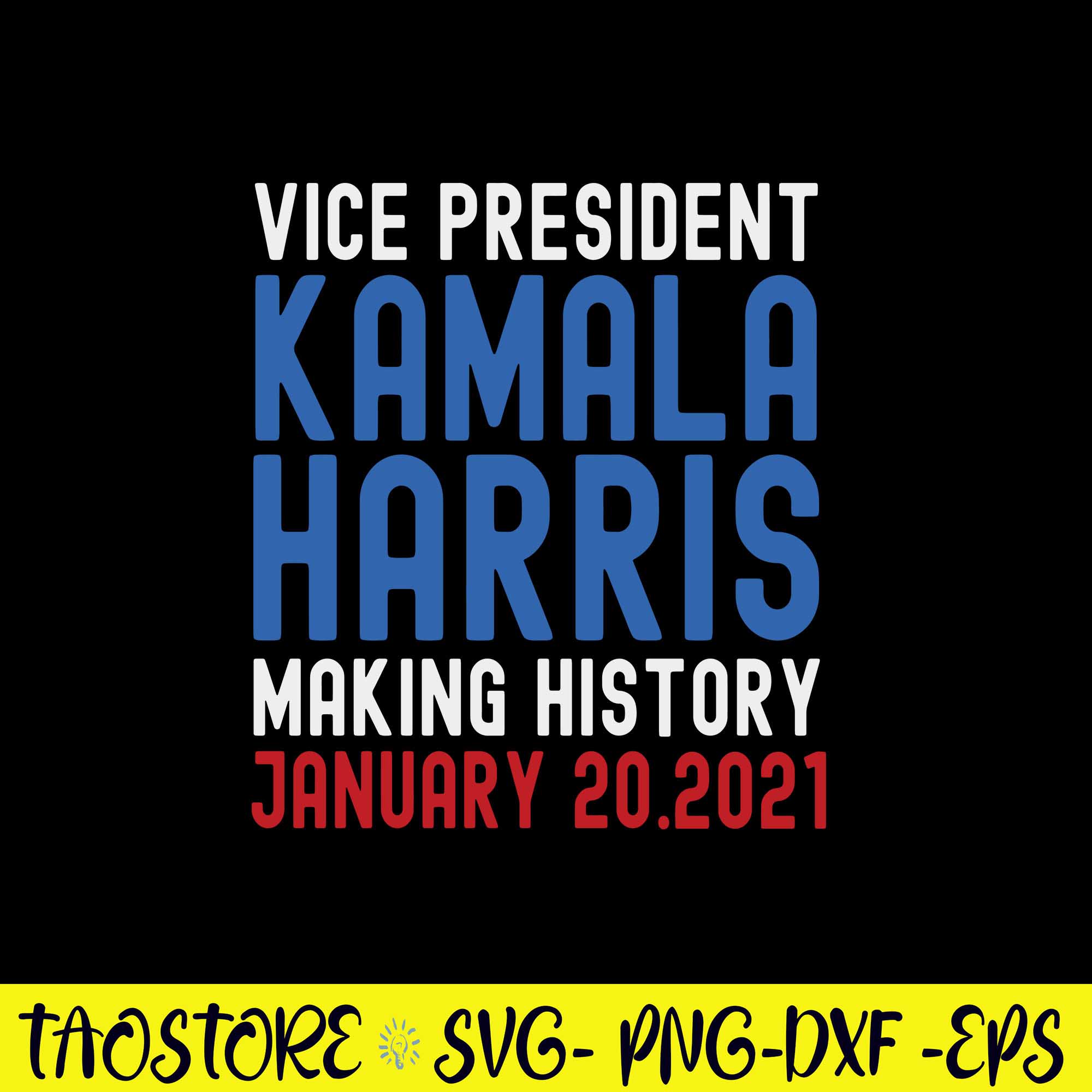 Kamala Harris Inauguration 2021 Making History Svg, Png Dxf | Inspire ...
