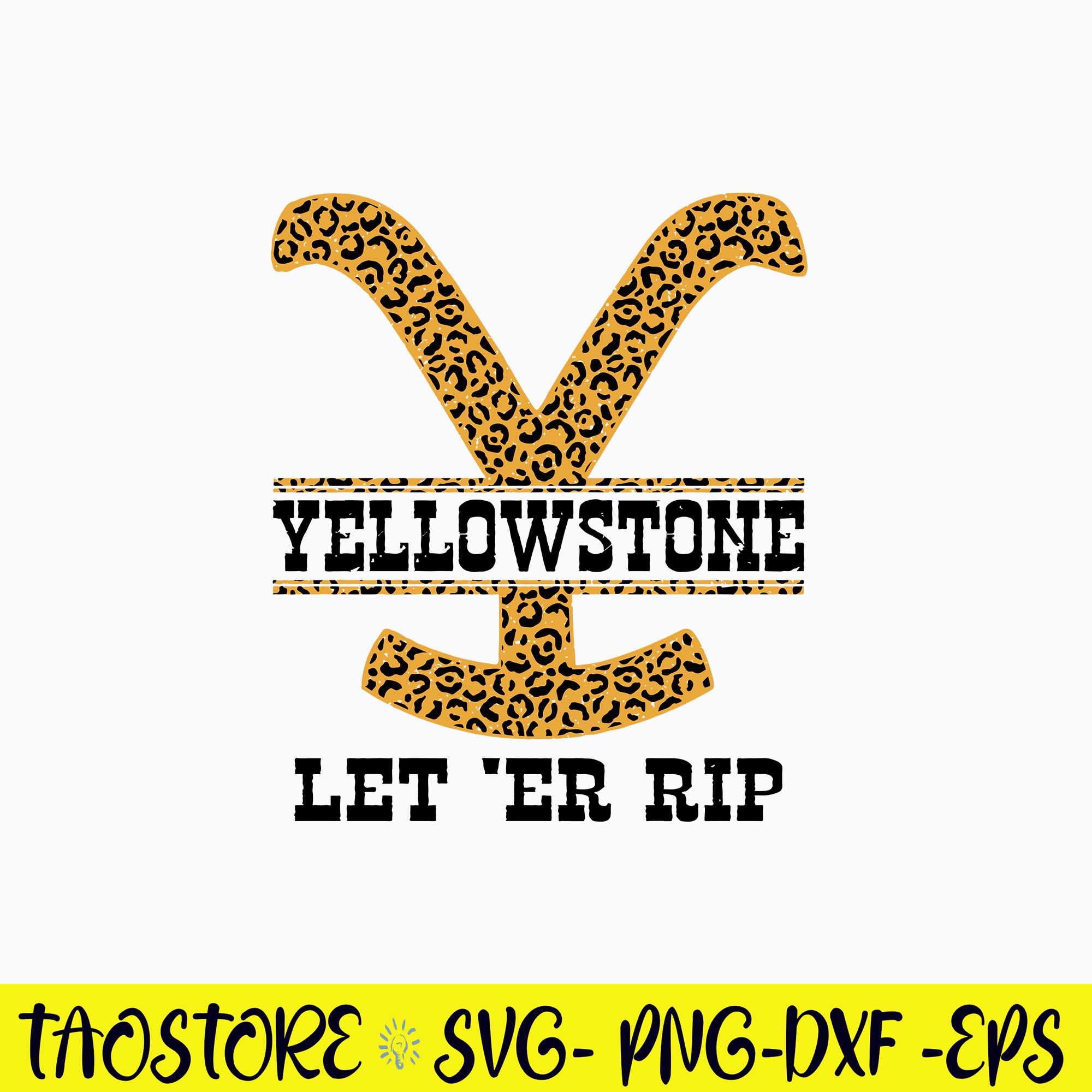 Leopard Yellowstone Let Er Rip Svg, YellowStone Svg, Png Dxf | Inspire ...
