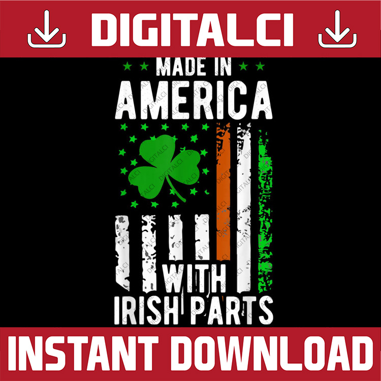 St. Patrick's Day Made in America with Irish Parts Flag PNG | Inspire ...
