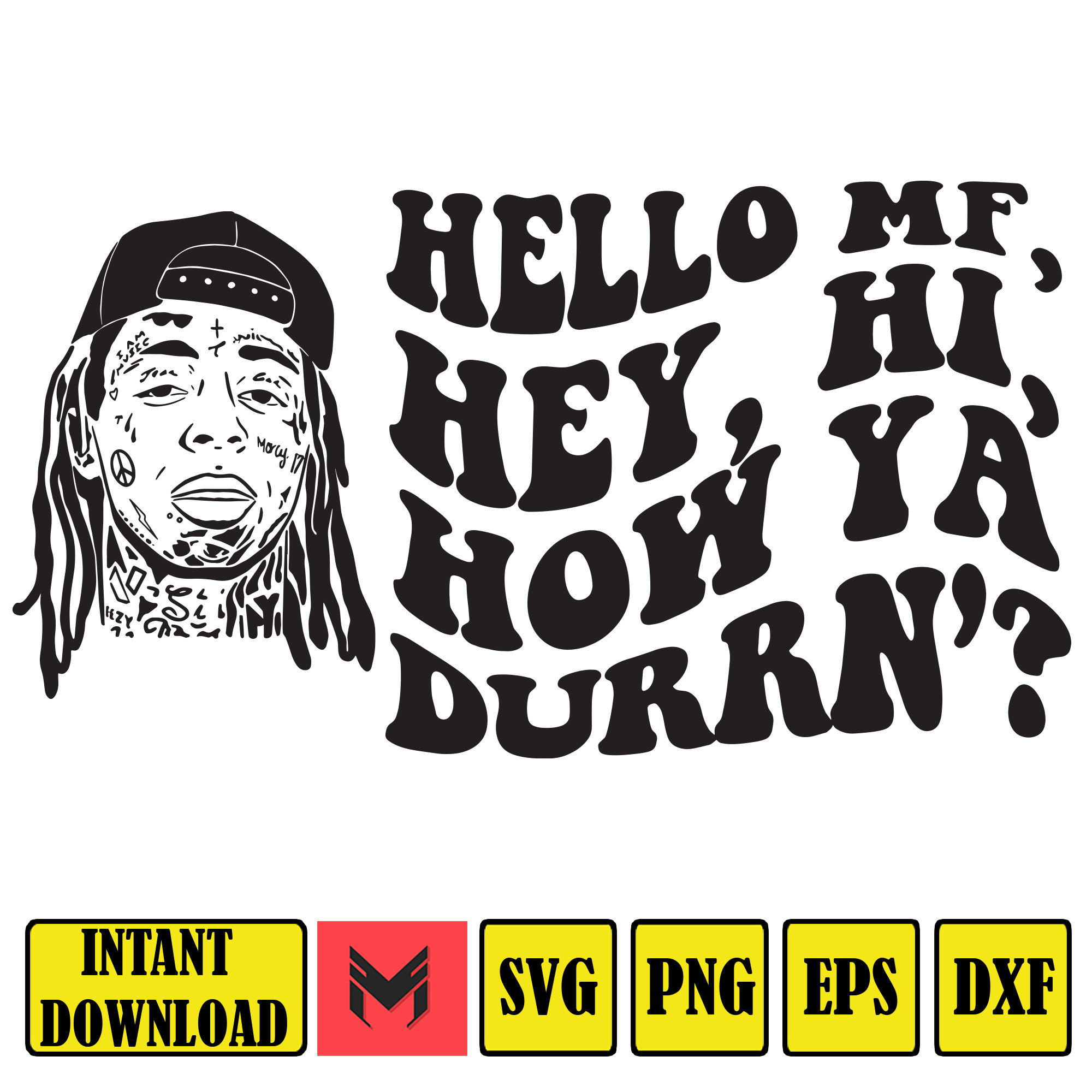 Hello MF Hey, Hi, How Ya Durrn' PNG SVG, Digital Download Su - Inspire ...