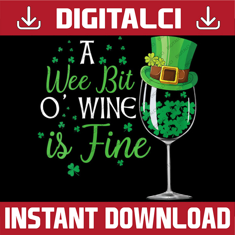 A Wee Bit O' Wine St Patrick's Day Funny Wine Lover PNG Subl | Inspire ...