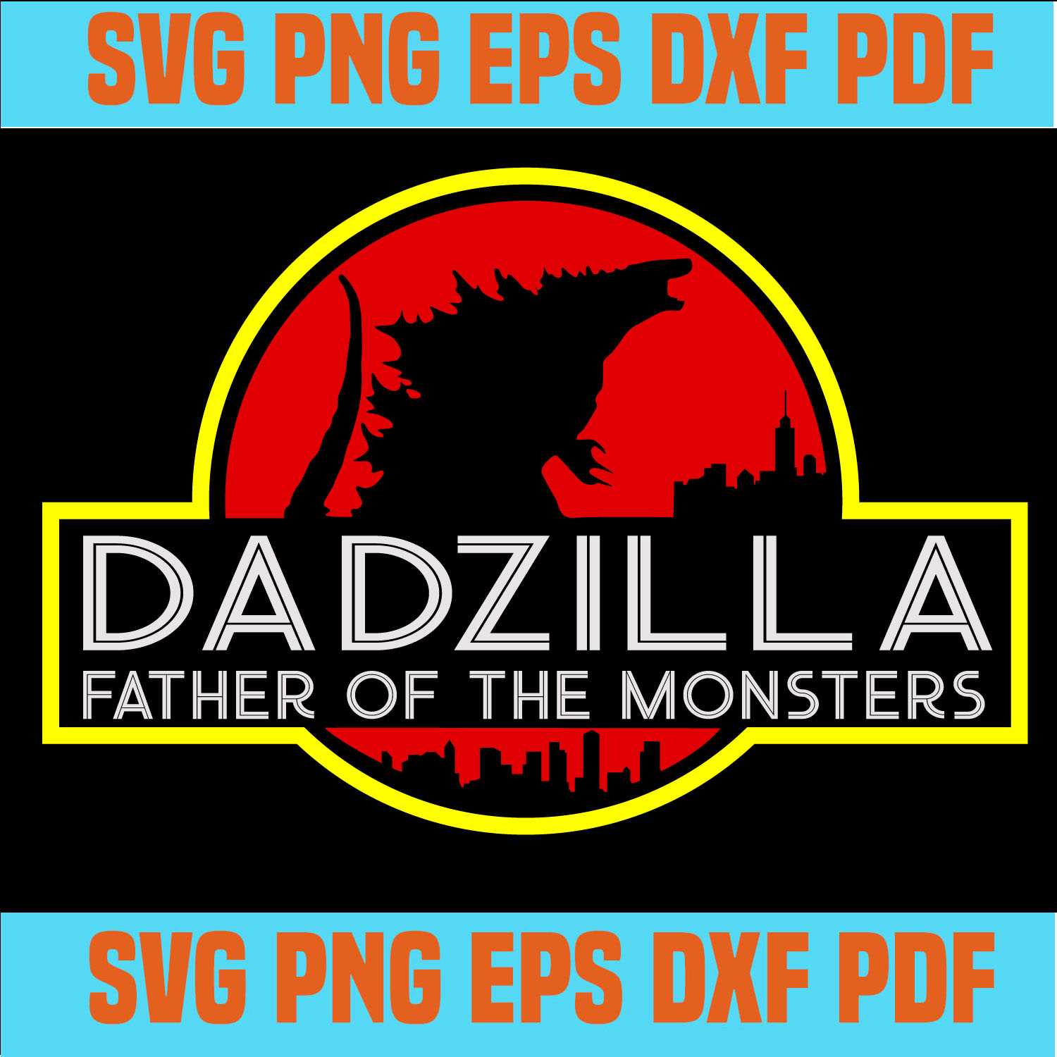 Dadzilla Father of the Monsters SVG , Dadzilla Father svg, b - Inspire ...