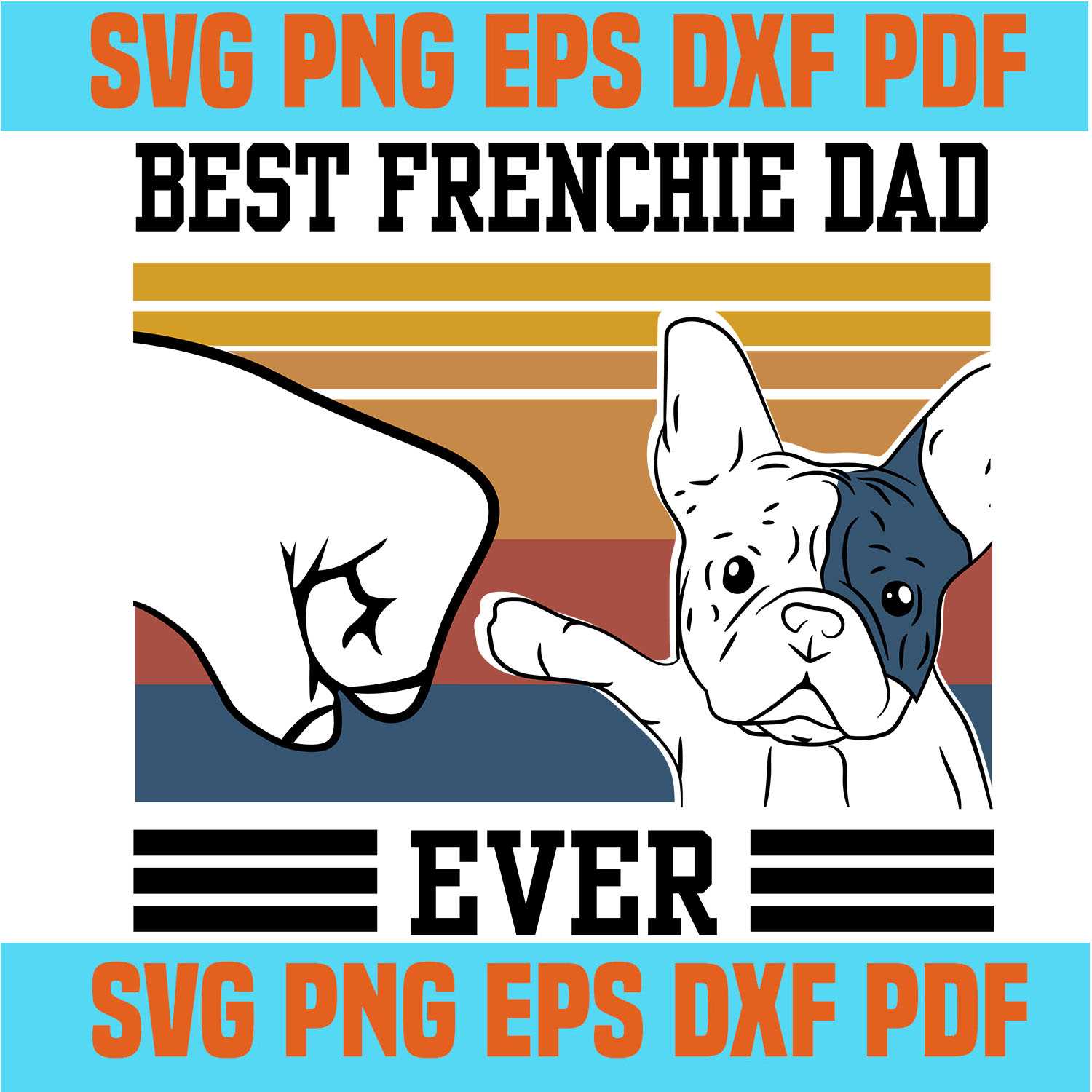 Best Frenchie Dad Ever SVG, Best Dog Dad SVG, Fathers Day SV | Inspire ...
