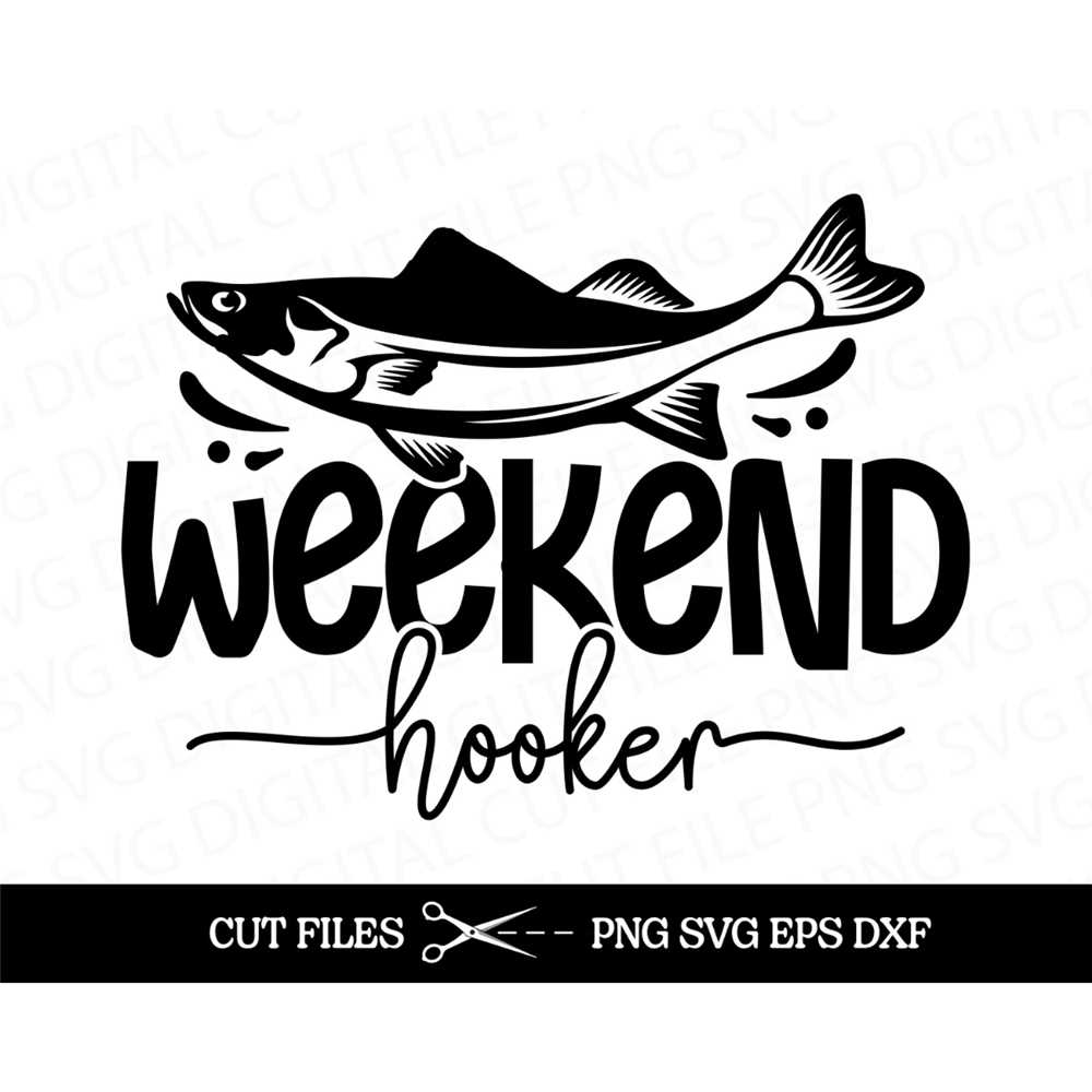 Funny Fishing Svg, Weekend Hooker Svg, Fishing Quote svg, Fi - Inspire ...
