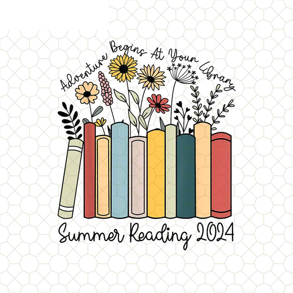 Adventure Begins At Your Library Summer Reading 2024 Flowers | Inspire ...