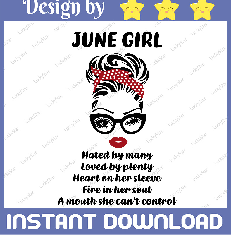 June Girl SVG, Hated by many, Loved by plenty, A mouth can't | Inspire ...