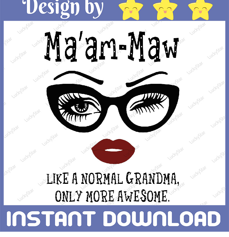 Ma'am-Maw like a normal grandma, only more awesome svg, face | Inspire ...