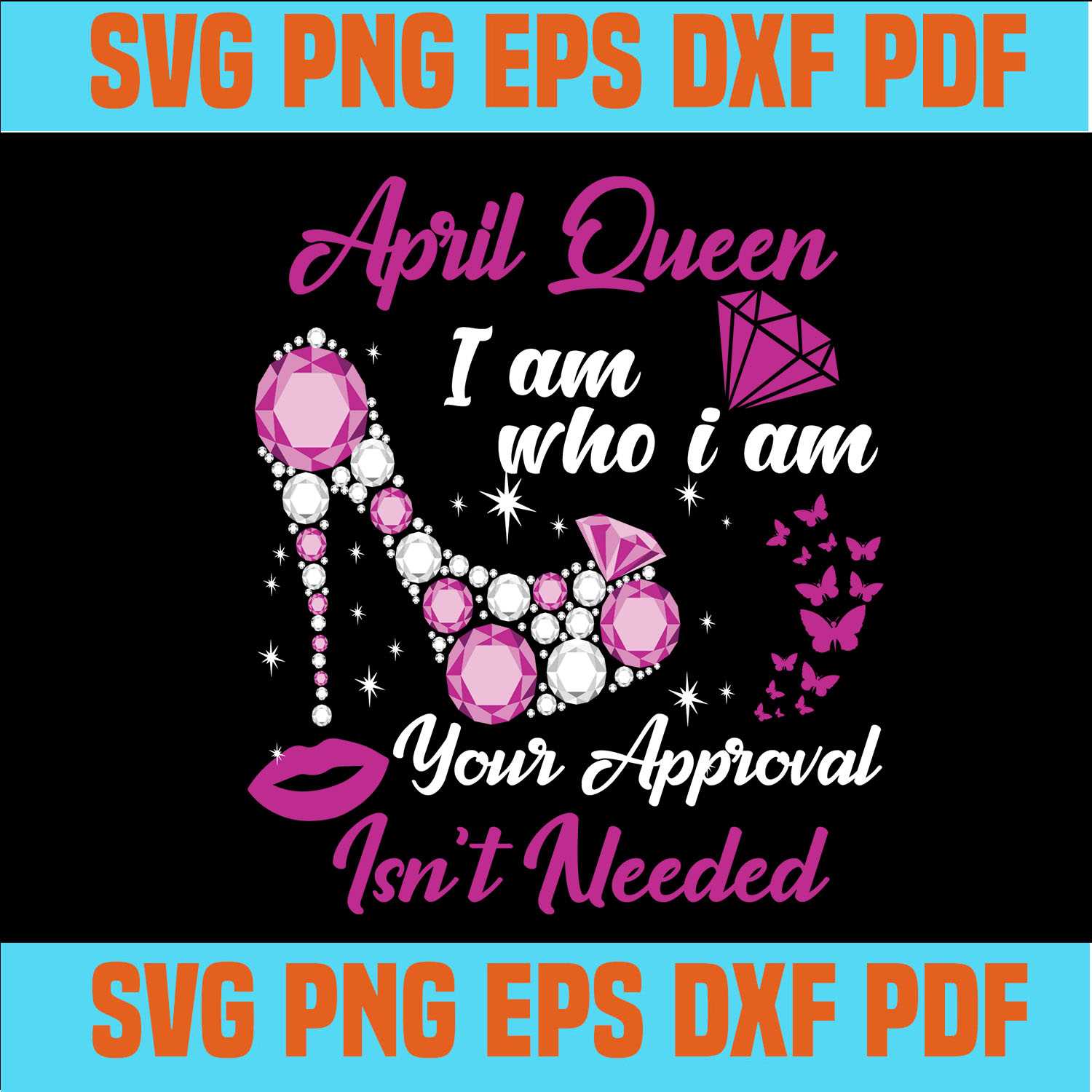 April queen I am who I am your approval isn't needed svg, bo | Inspire ...