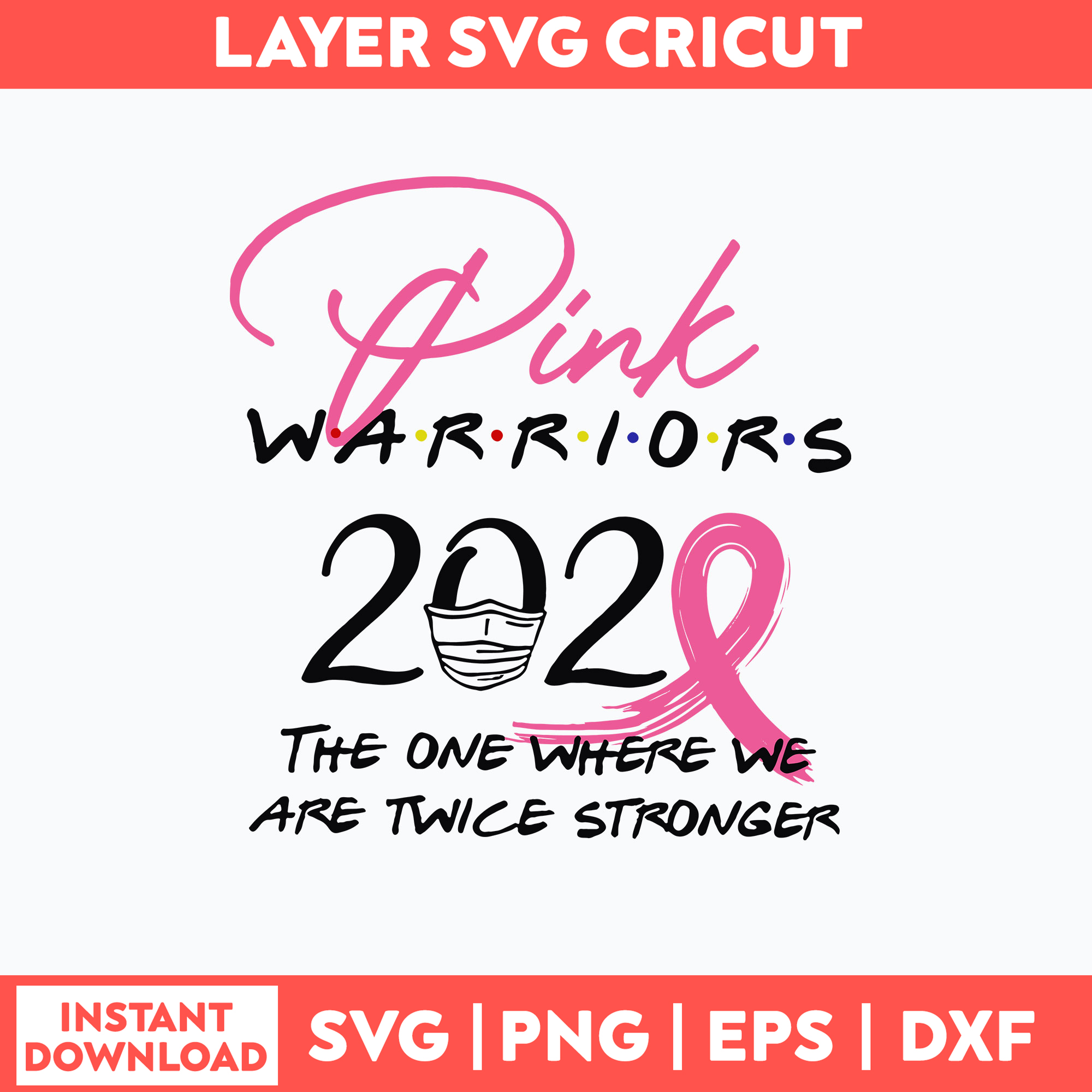 Pink Warriors 2020 The One Where We Are Twice Stronger Svg, - Inspire ...
