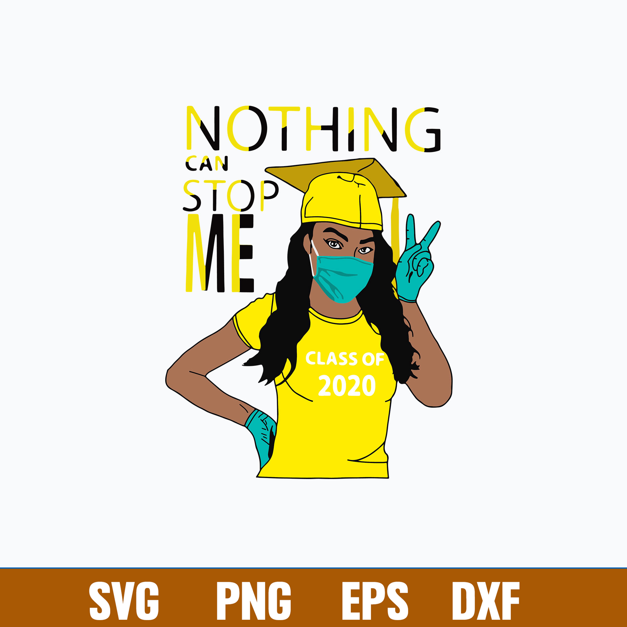 Nothing Can Stop Me Class Yellow Svg, Png Dxf Eps Digital F | Inspire ...