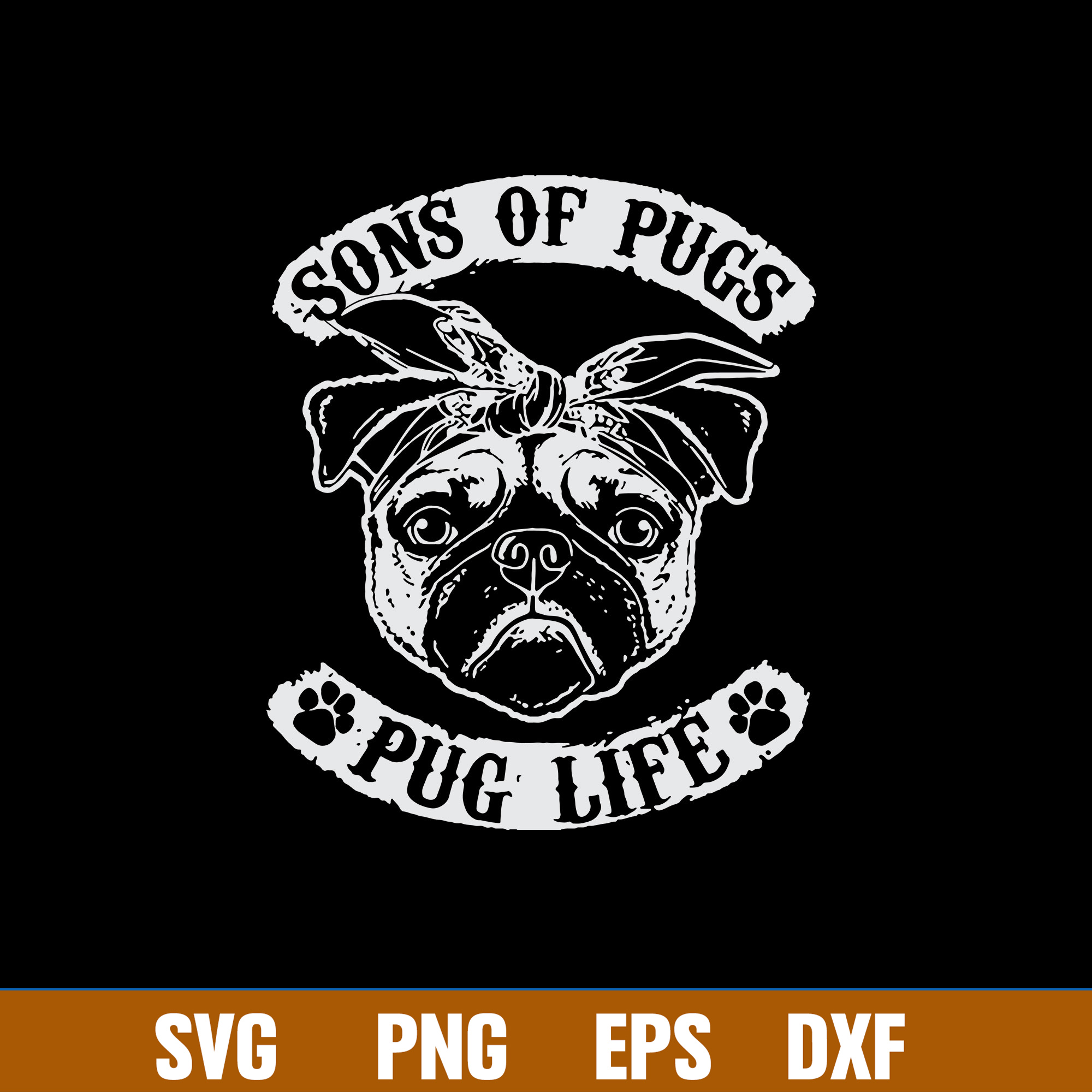 Son of Pugs Pug Life Svg, Png Dxf Eps File | Inspire Uplift
