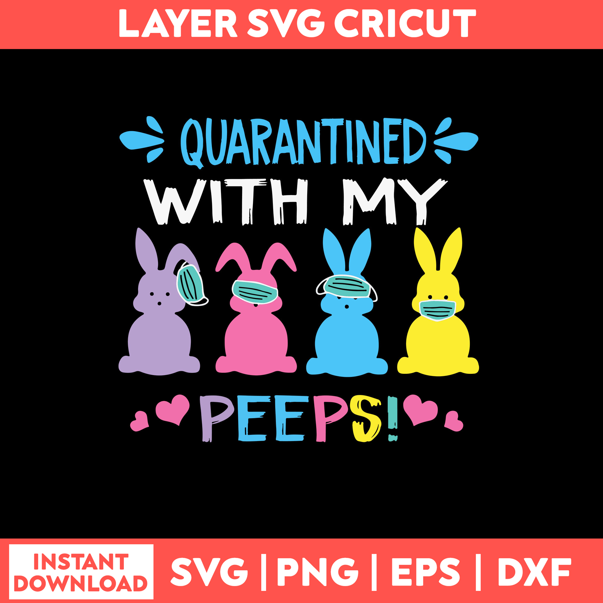 Quarantine With My Peep Happy Easter Day Svg, Rabbit Svg, Pn | Inspire ...