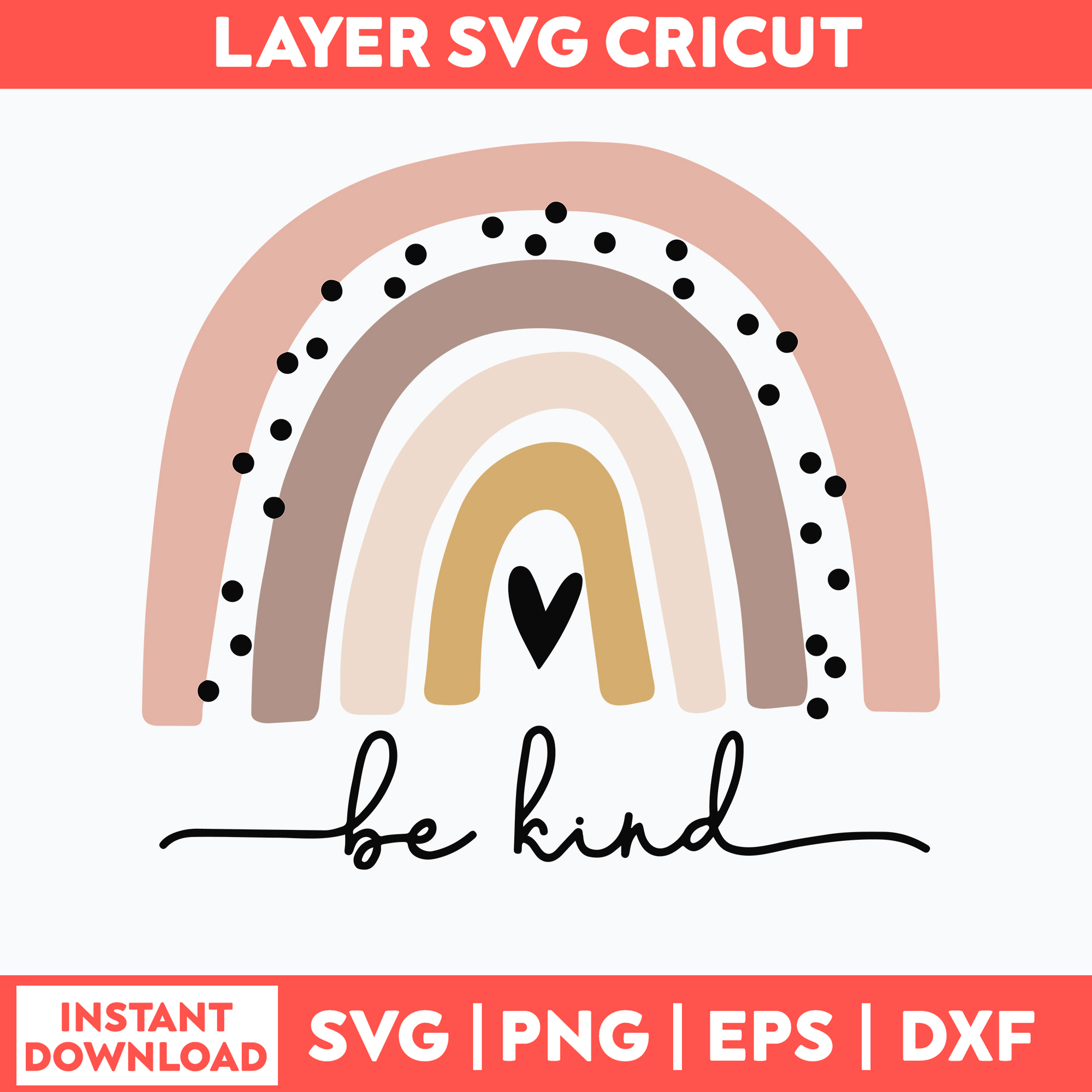 Rainbow Be Kind Svg, Raibow Svg, Png Dxf EPs File | Inspire Uplift
