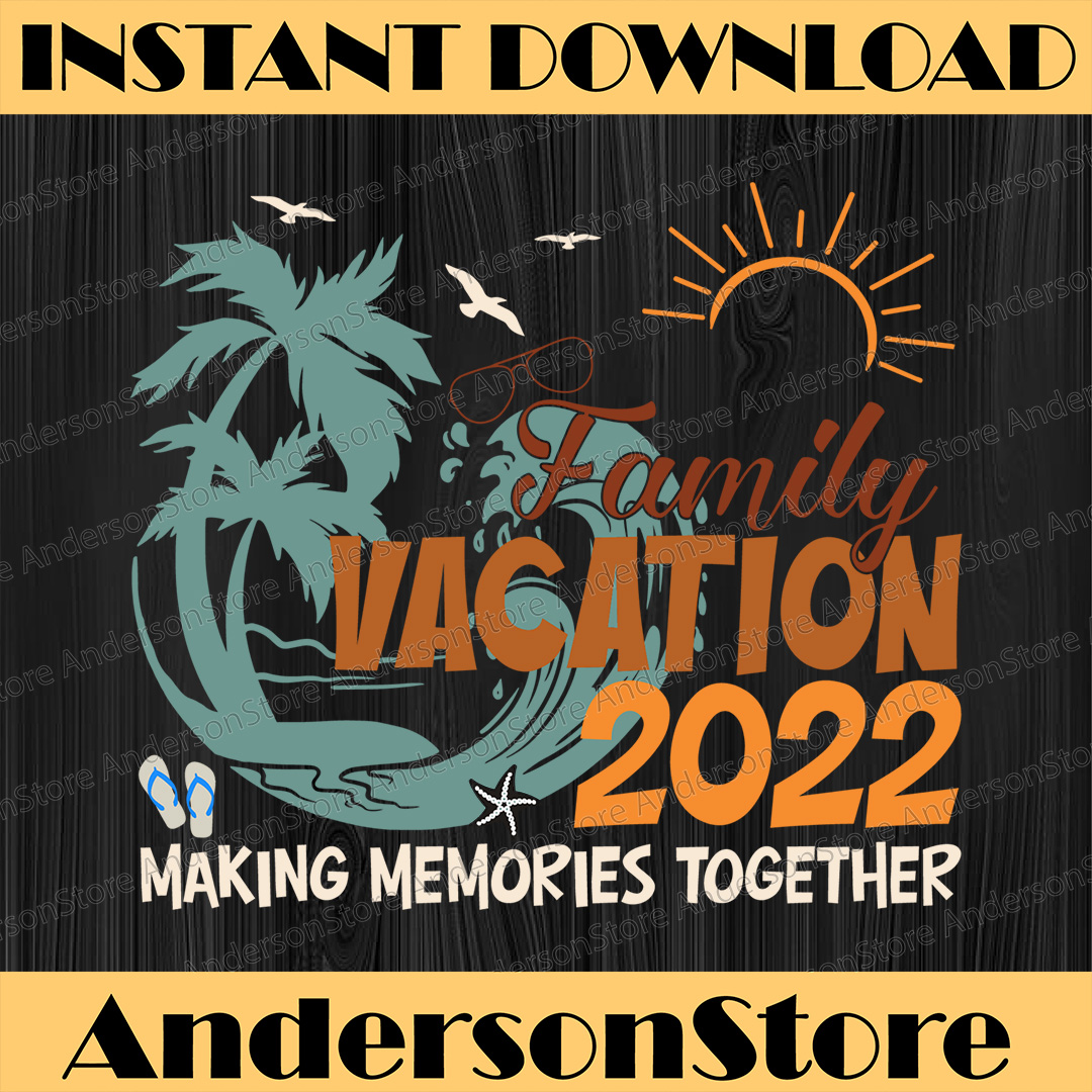 Family Vacation 2022 SVG, Vacations 2022 SVG, Vacations shir - Inspire Uplift