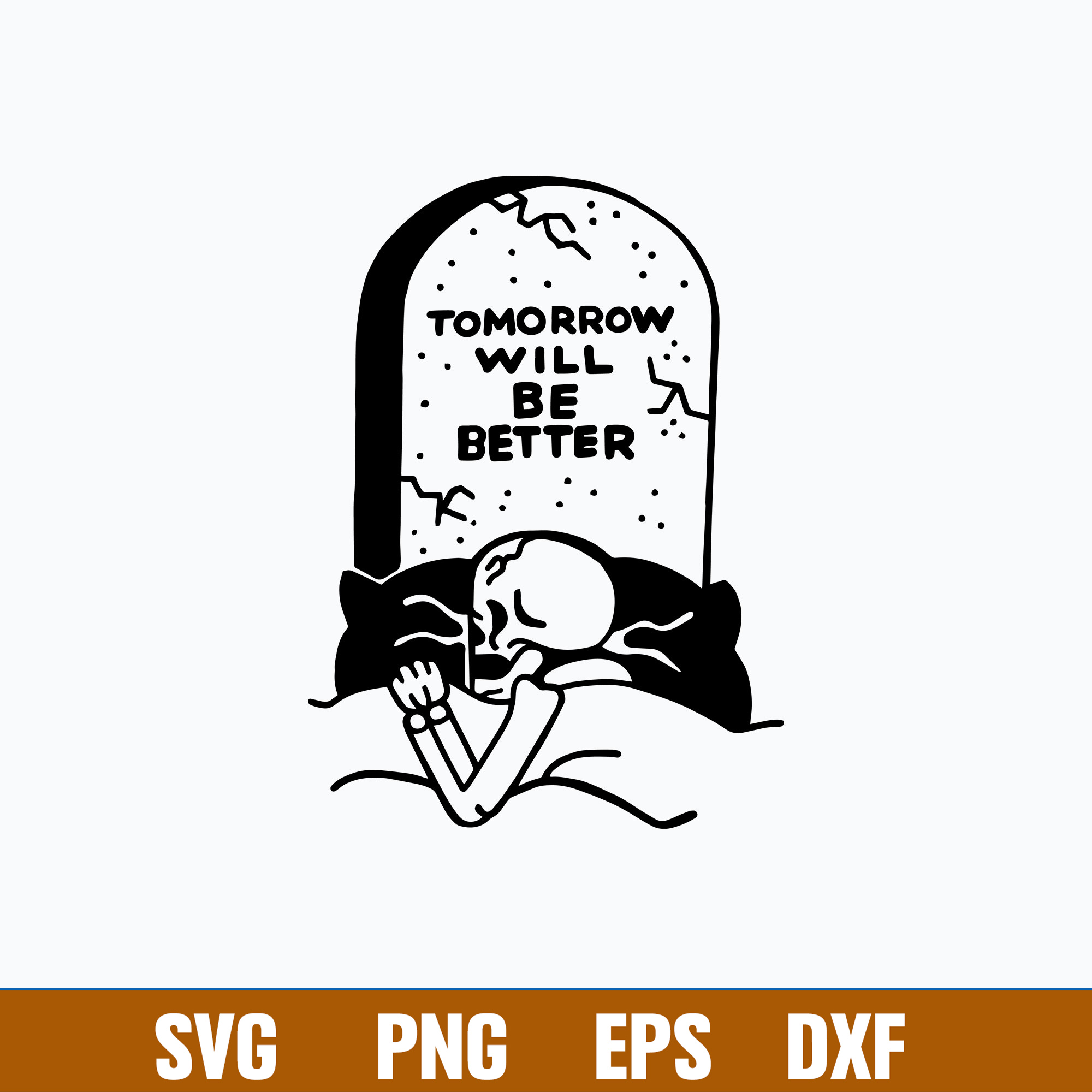 Tomorrow Will Be Better Ringer Svg, Skeleton Funny Svg, Png | Inspire ...