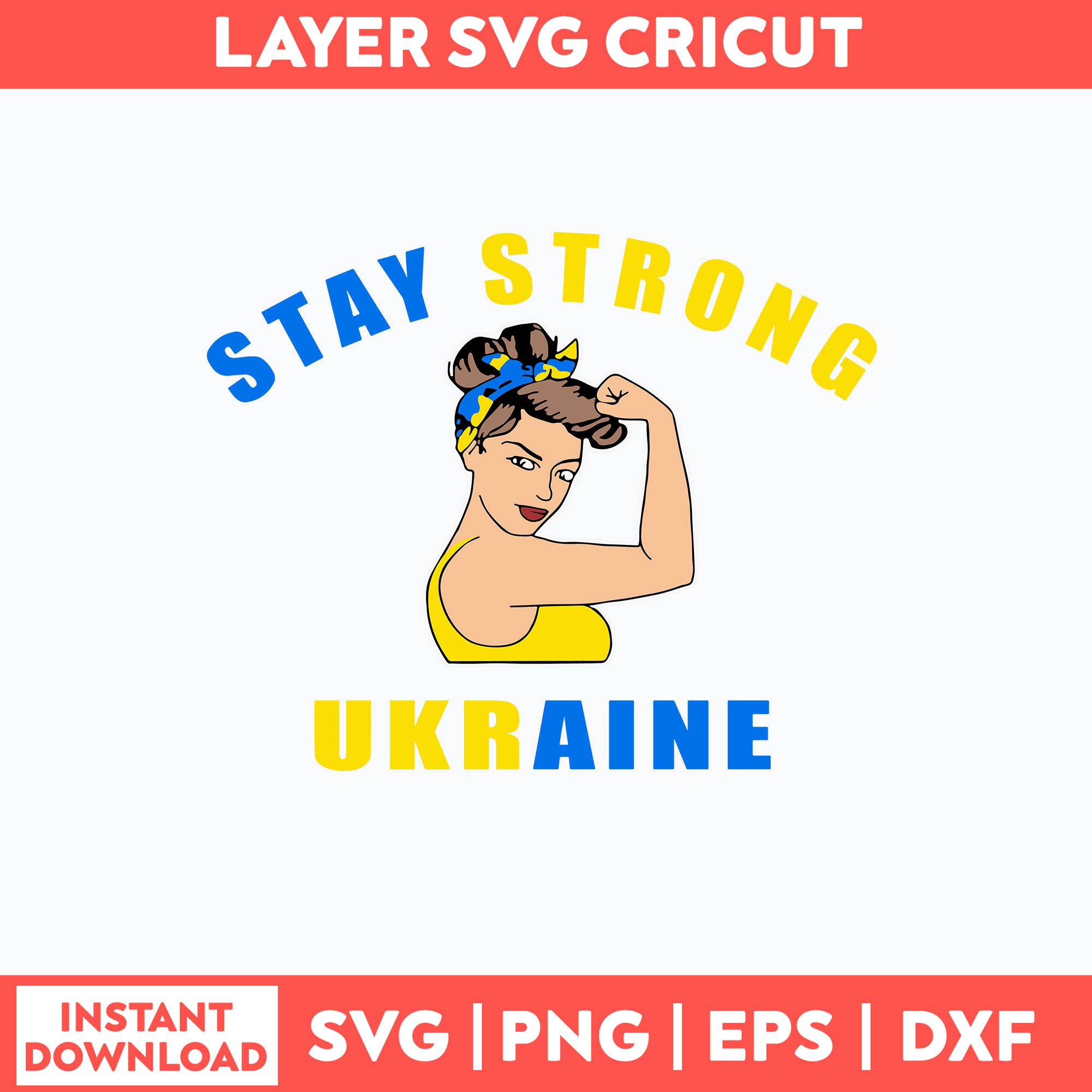 Stay Strong Ukraine Svg, Woman Ukraine Svg, Png Dxf Eps File - Inspire ...
