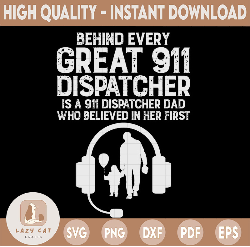 911 Dispatcher Dad svg, Behind every great 911 Dispatcher Da - Inspire Uplift