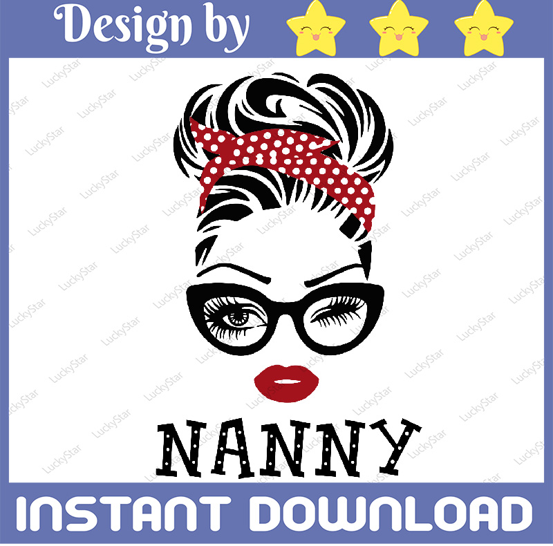 Nanny SVG, Nanny Birthday Svg, Nanny Gift Design, Nanny Face | Inspire ...