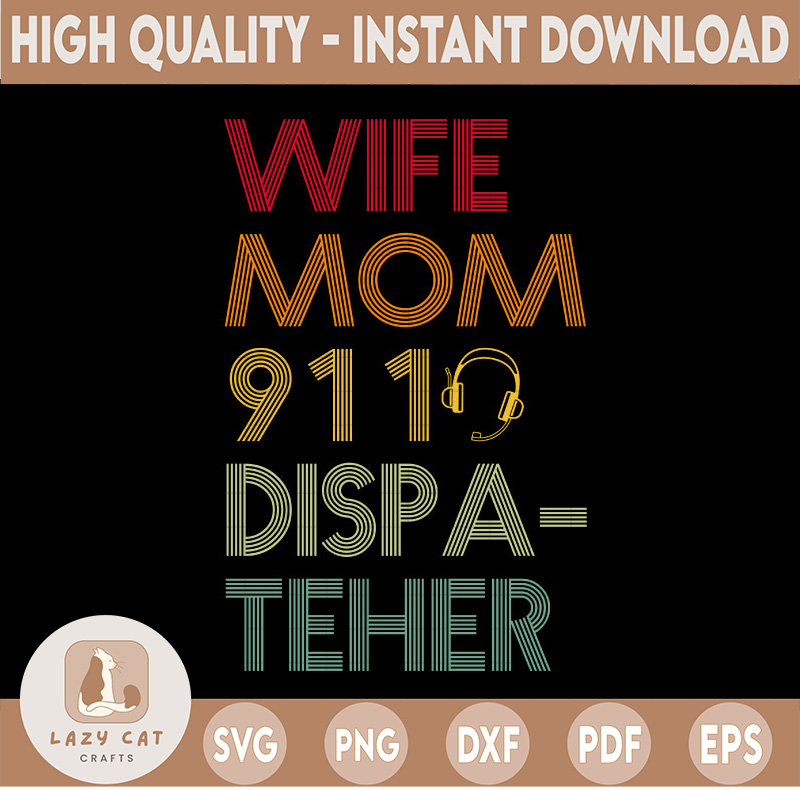 911 Dispatcher Wife Mom Dispatchers Officers EMS Police Svg | Inspire Uplift