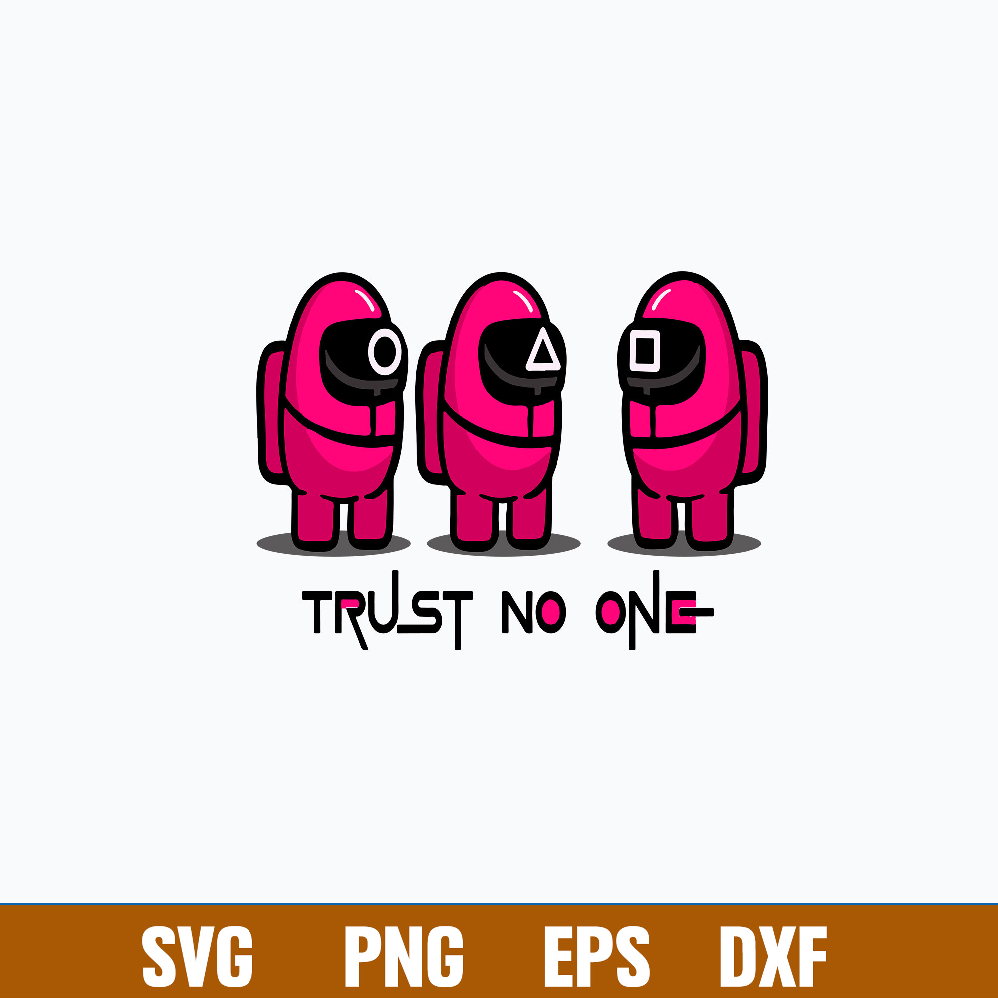 Among Us Squid Game Trust No One Svg, Among Us Svg, Png Dxf | Inspire ...