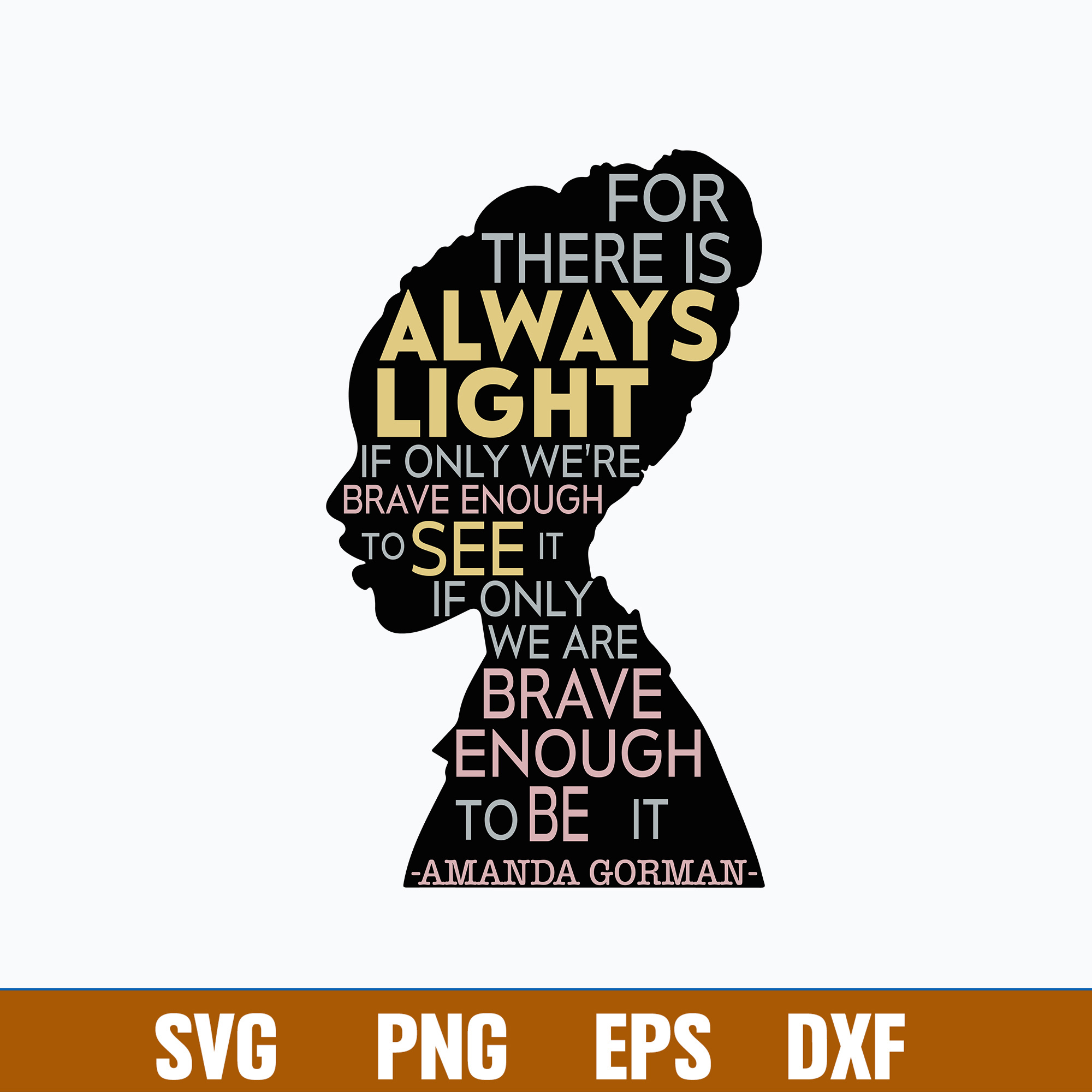 For There Is Always Light If Only Were Brave Enough To See I | Inspire ...