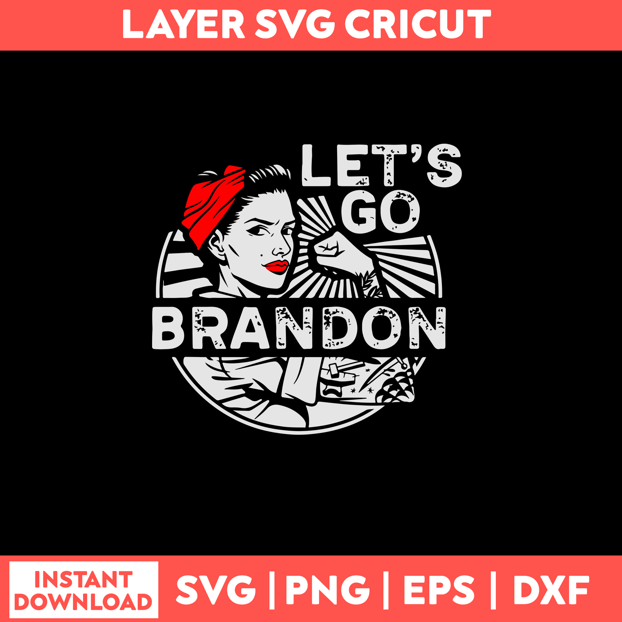 Lets Go Brandon Svg, Woman Svg, Png Dxf Eps File | Inspire Uplift