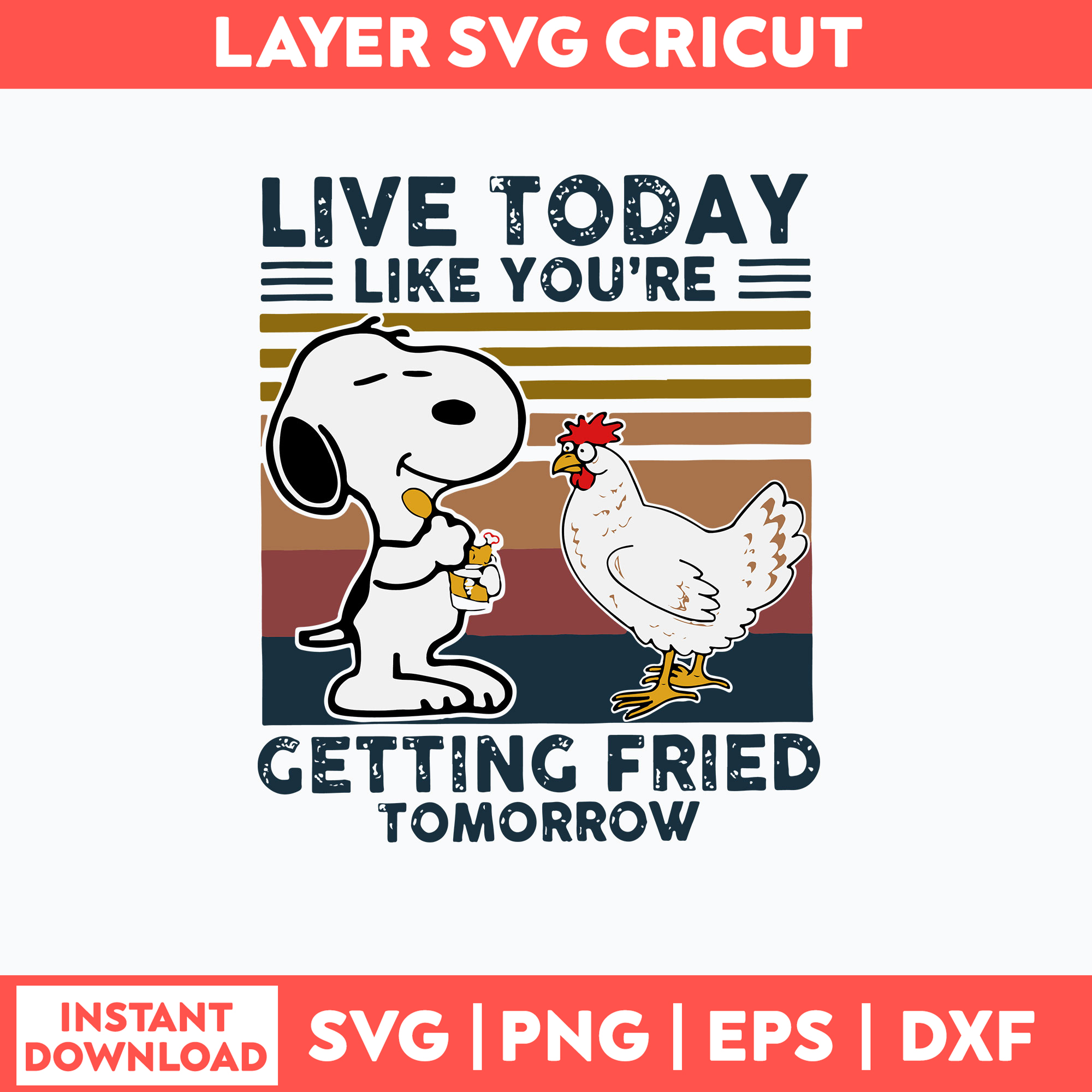 Live Today Like You_re Getting Fried Tomorrow Svg, Snoopy Sv | Inspire ...