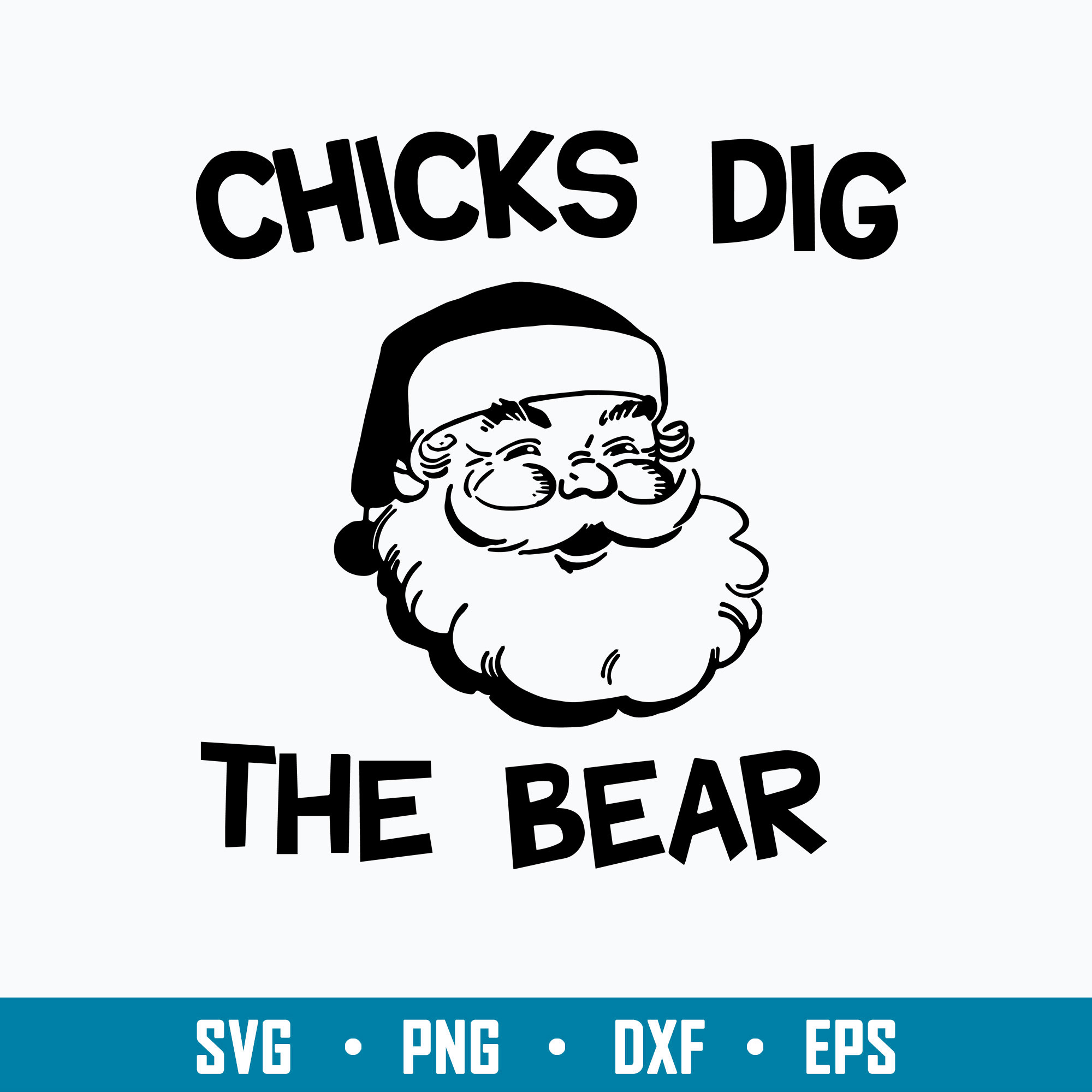 Chicks Dig The Bear Svg, Santa Claus Svg, Christmas Svg, Png | Inspire Uplift