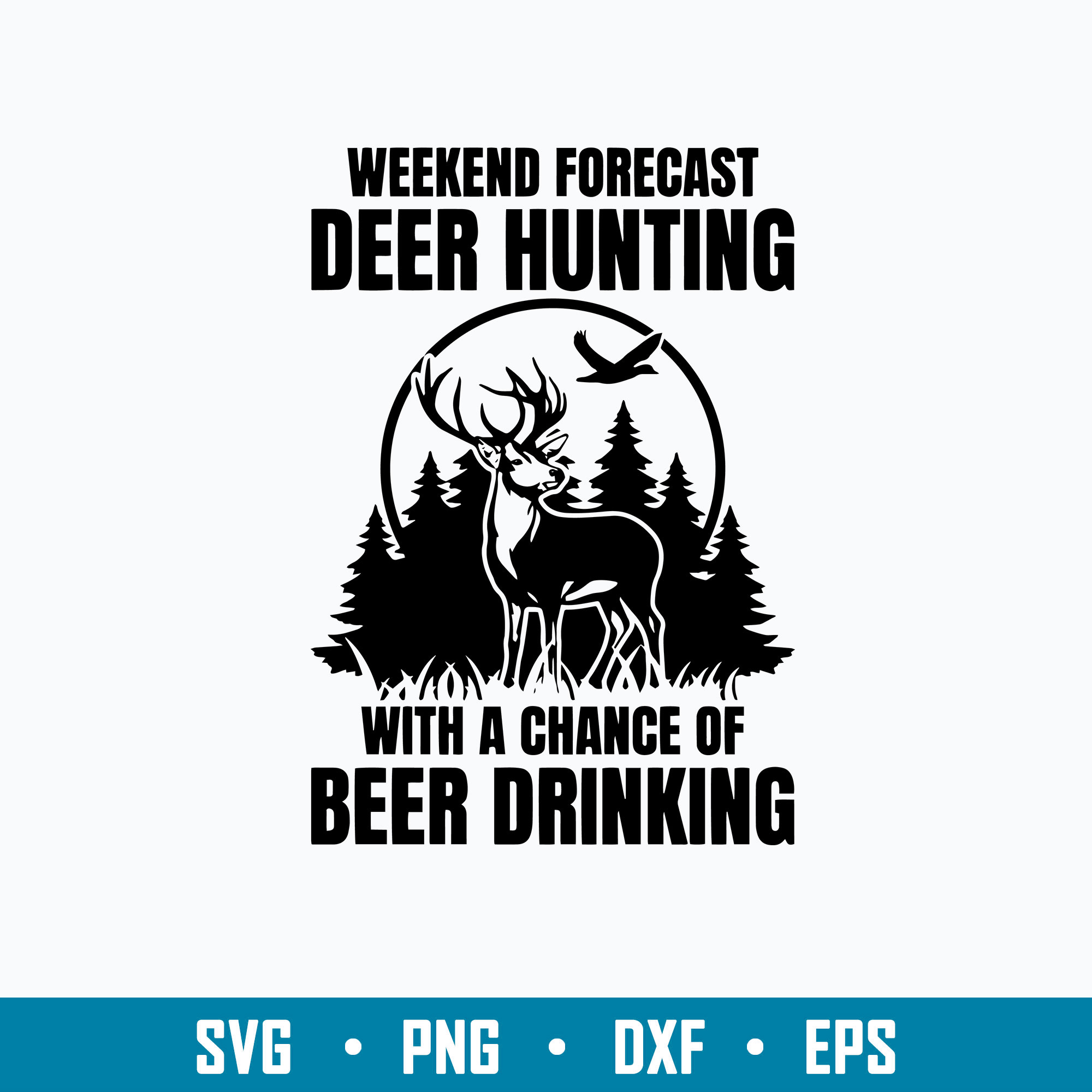 Deer Hunting Weekend Forecast Svg, Deer Hunting Svg, Png Dx | Inspire ...