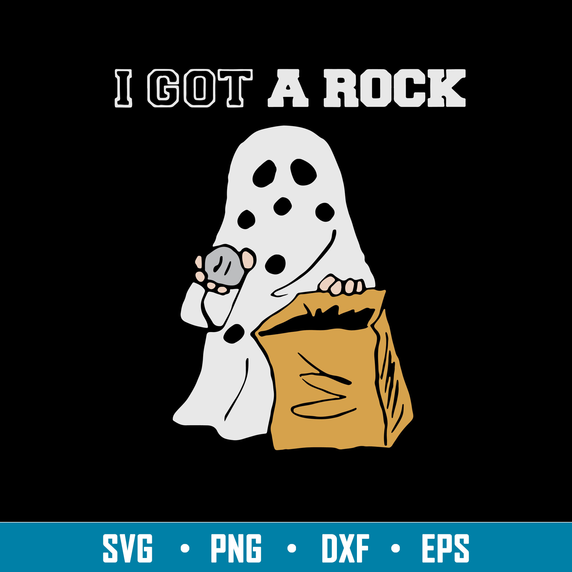 Ghost I Got A Rock Svg, Ghost Svg, Png Dxf Eps File | Inspire Uplift
